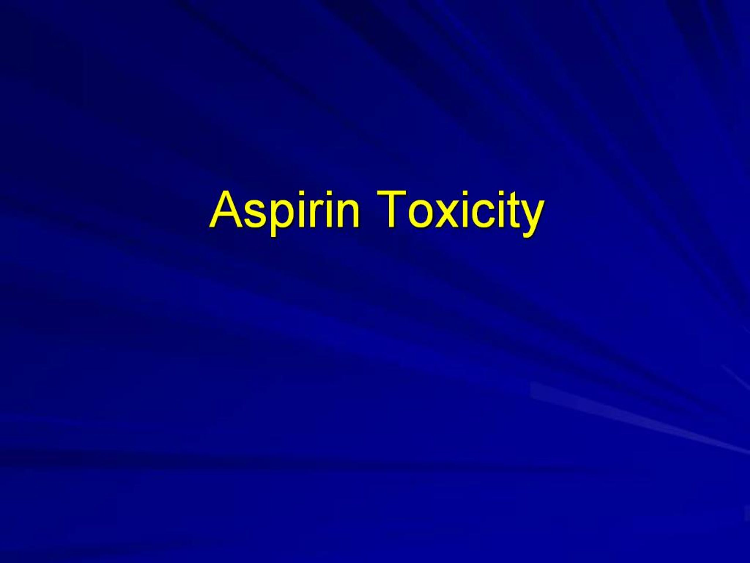 PPT - Aspirin Toxicity PowerPoint Presentation, free download - ID:1220819