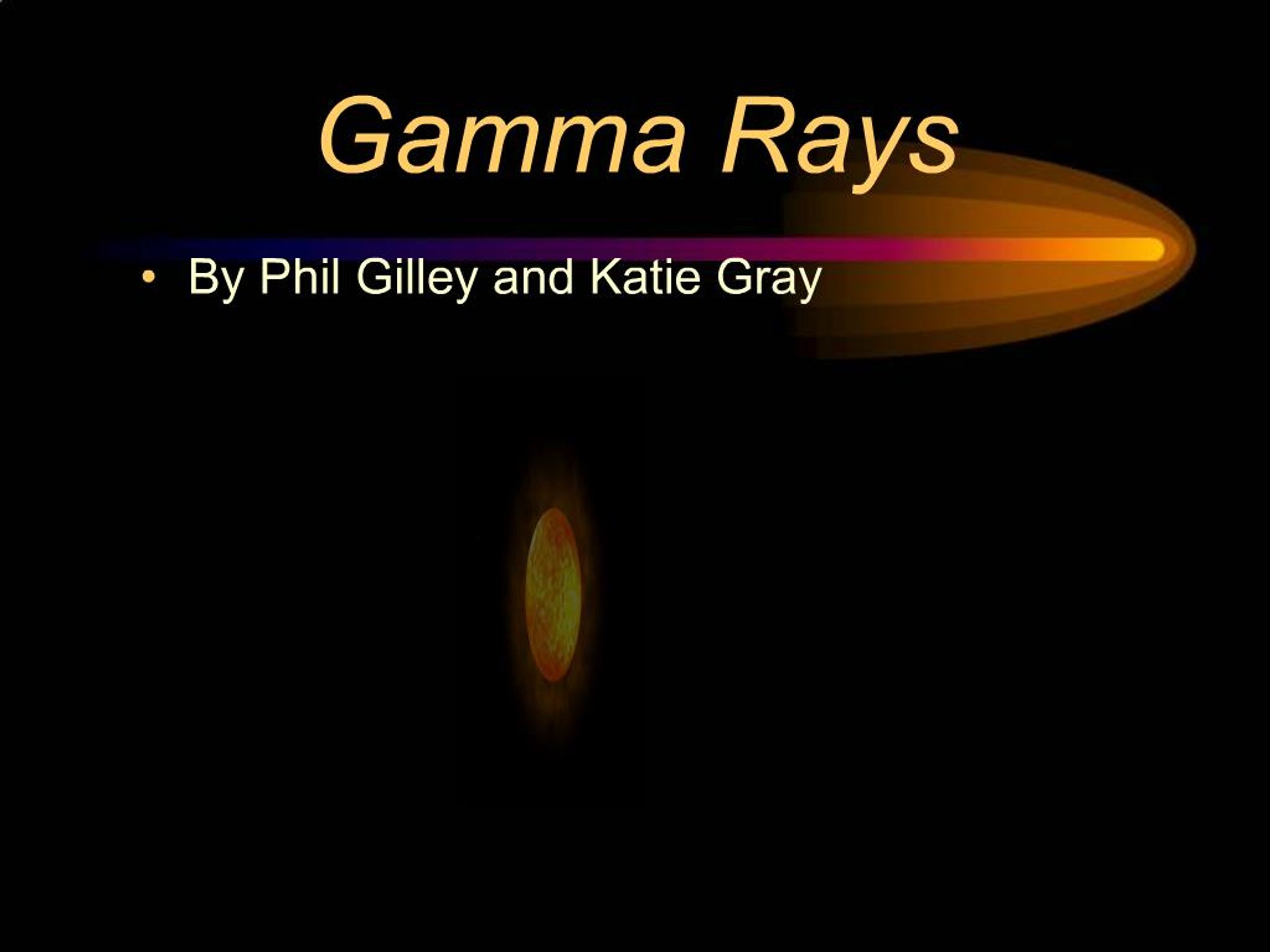PPT - Gamma Rays PowerPoint Presentation, free download - ID:1223609