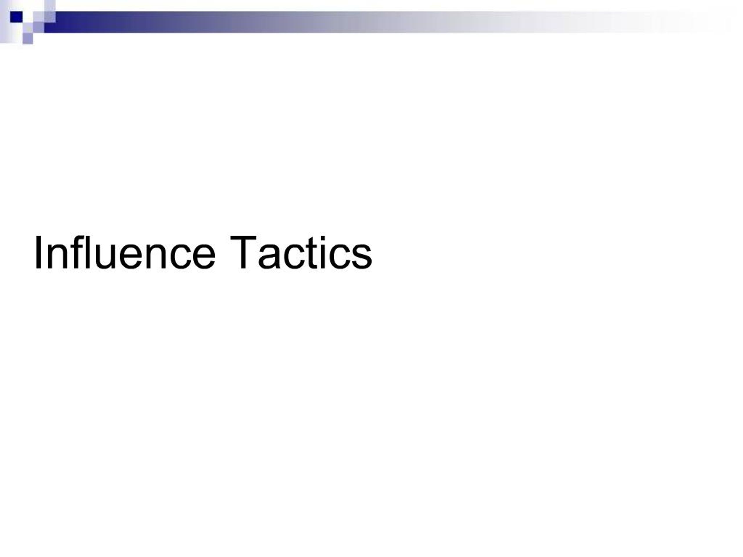 PPT - Influence Tactics PowerPoint Presentation, free download - ID:1241991