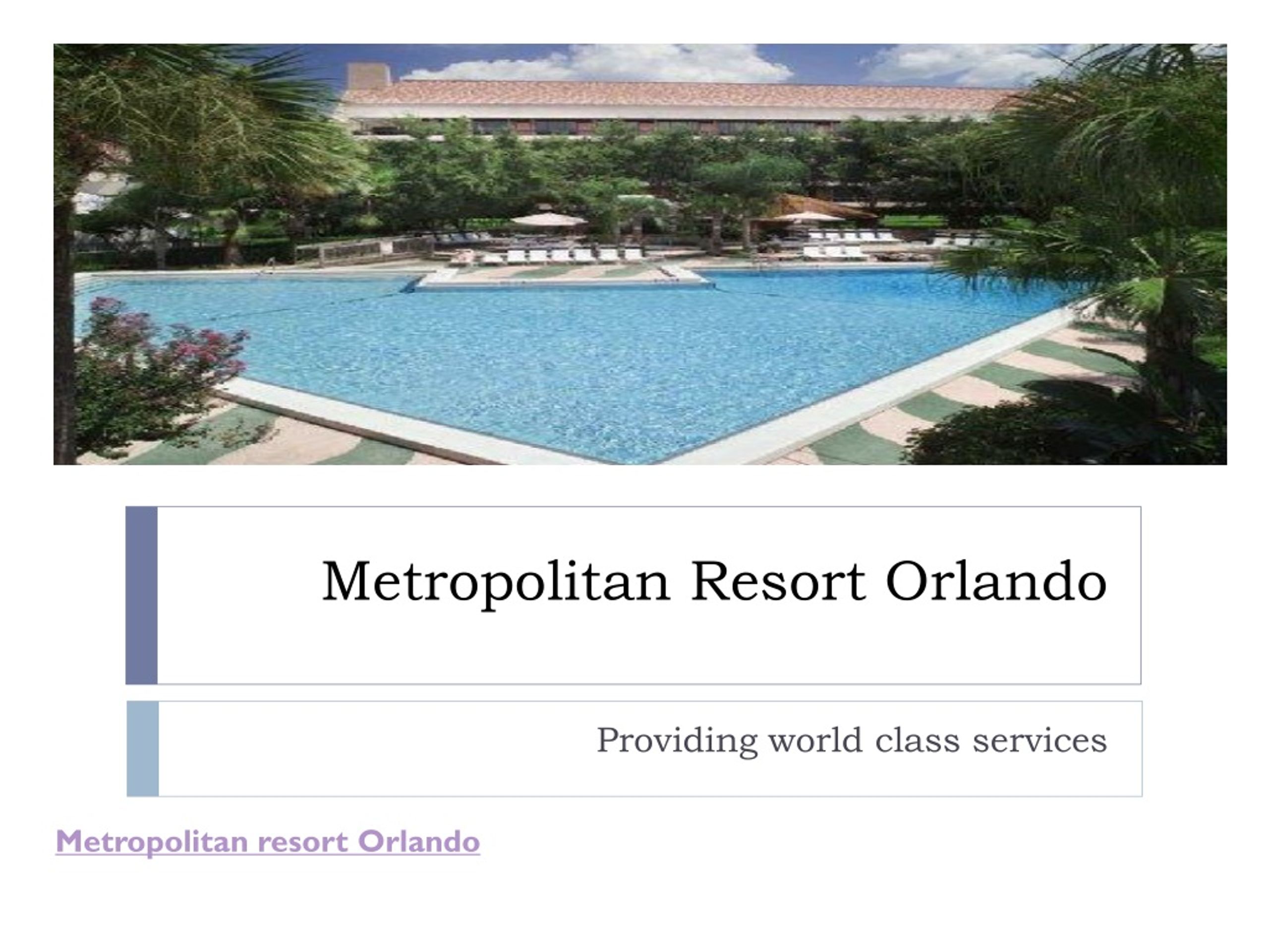 PPT - Metropolitan resort orlando PowerPoint Presentation, free ...