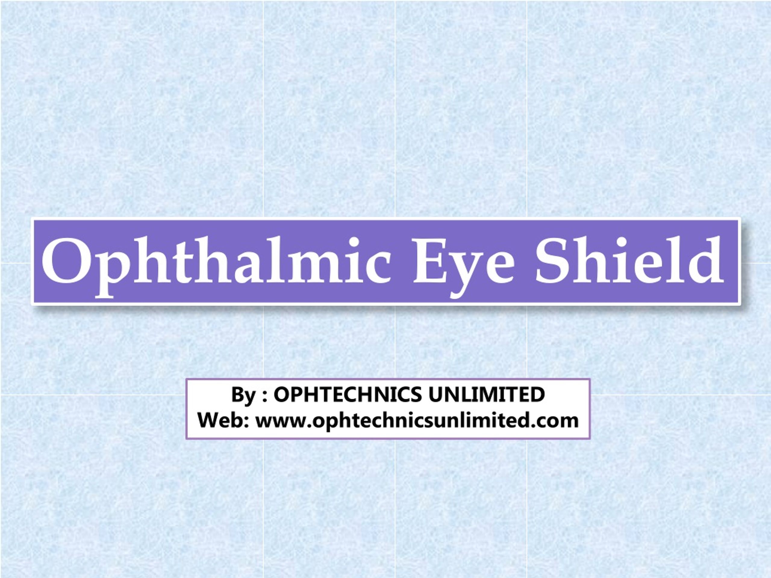 PPT - Ophthalmic Eye Shield PowerPoint Presentation, free download - ID ...