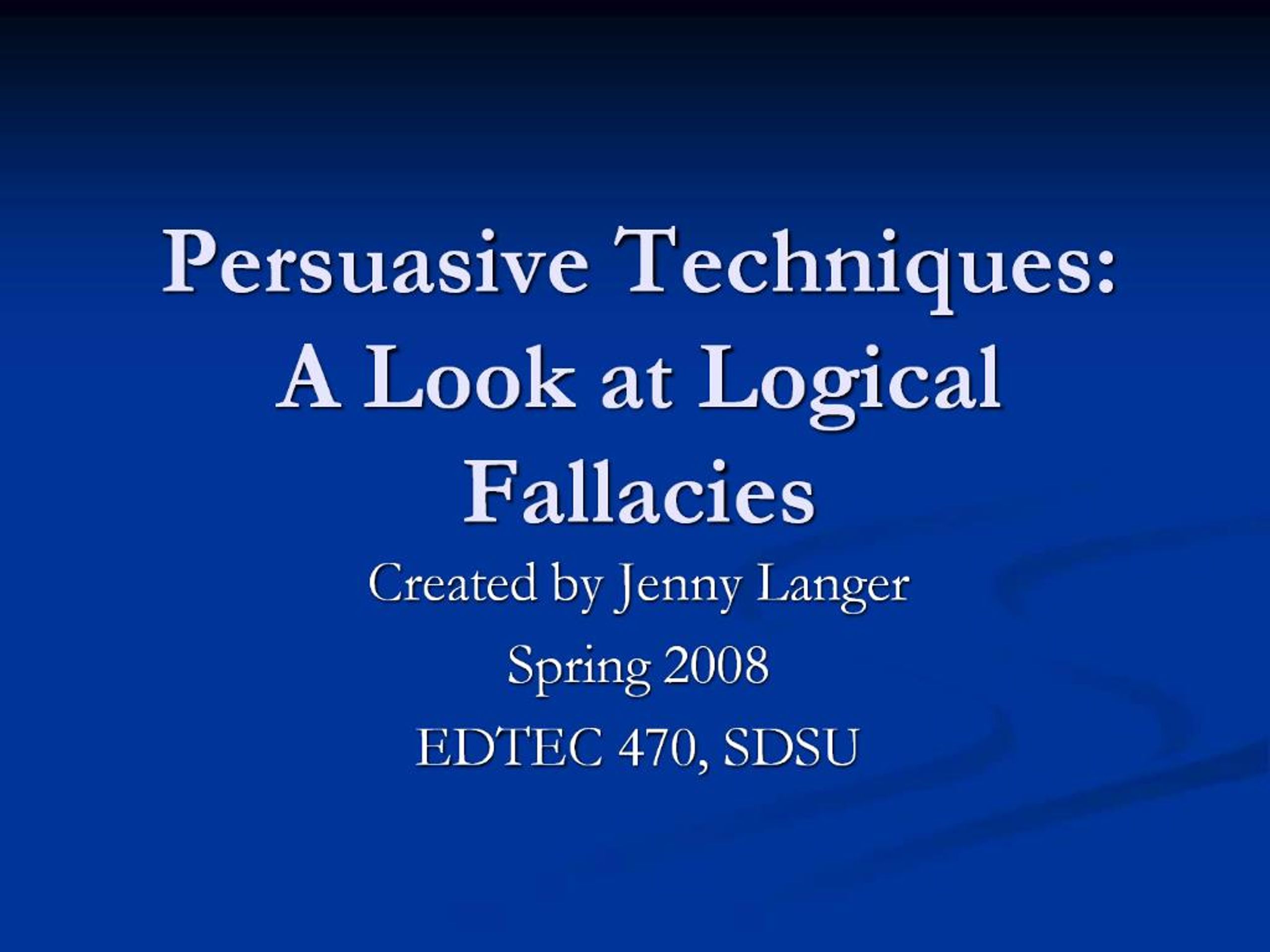 PPT - Persuasive Techniques: A Look at Logical Fallacies PowerPoint ...