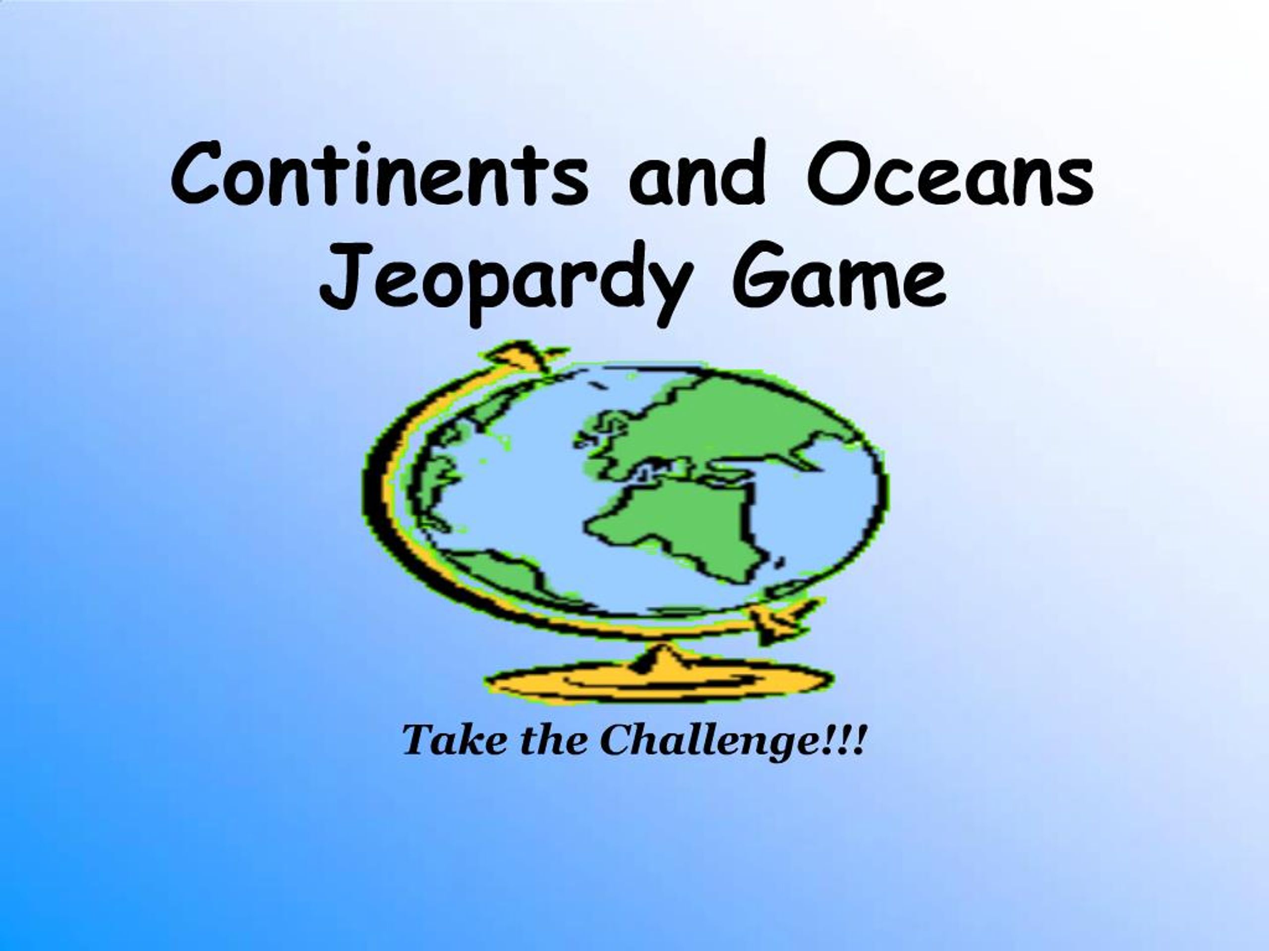 PPT - Continents and Oceans Jeopardy Game PowerPoint Presentation, free ...