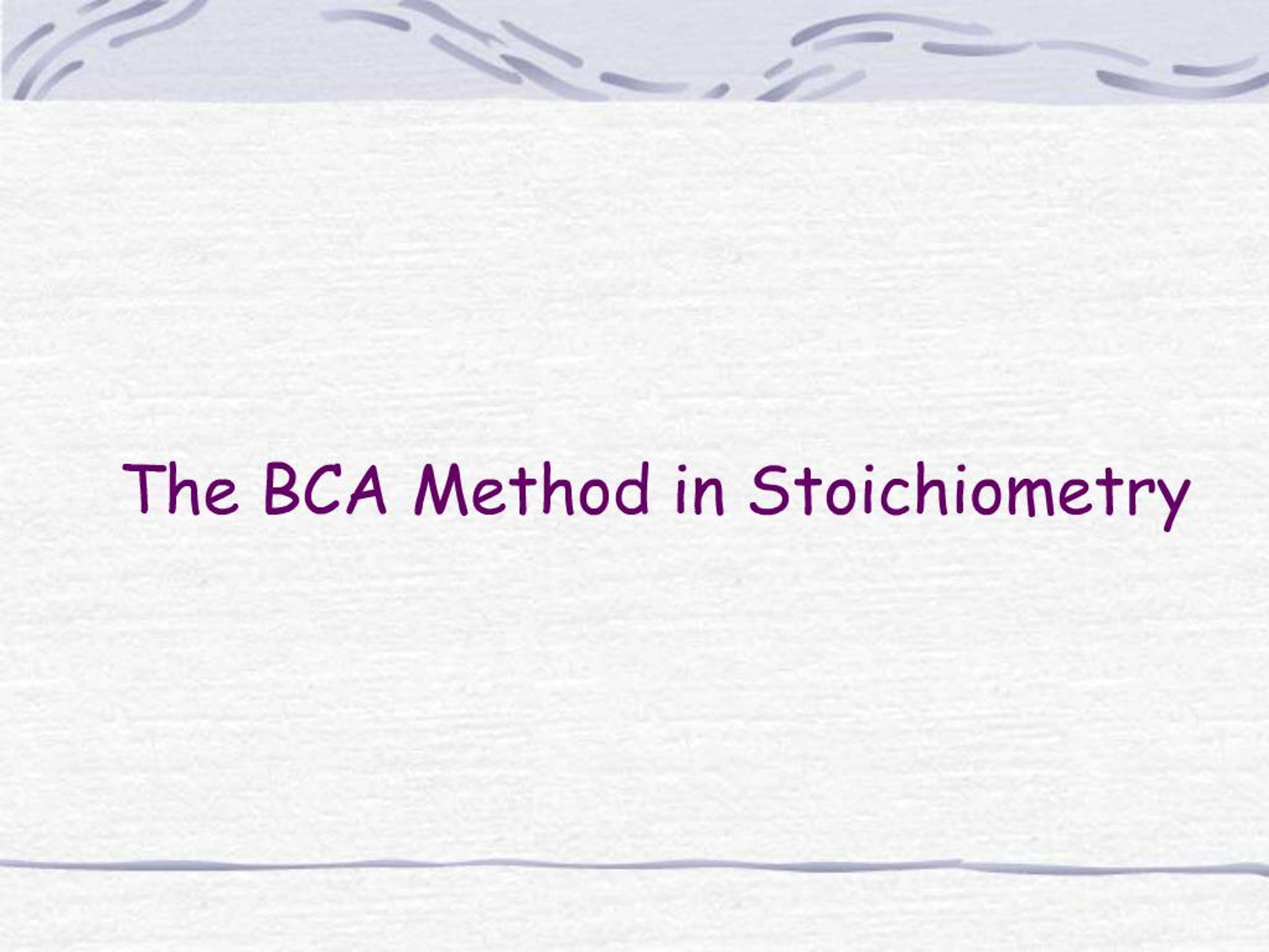 PPT - The BCA Method in Stoichiometry PowerPoint Presentation, free download - ID:1257554