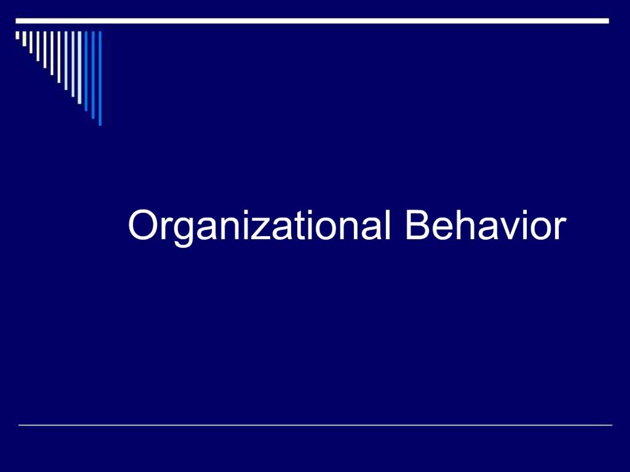 PPT - Organizational Behavior PowerPoint Presentation, free download ...