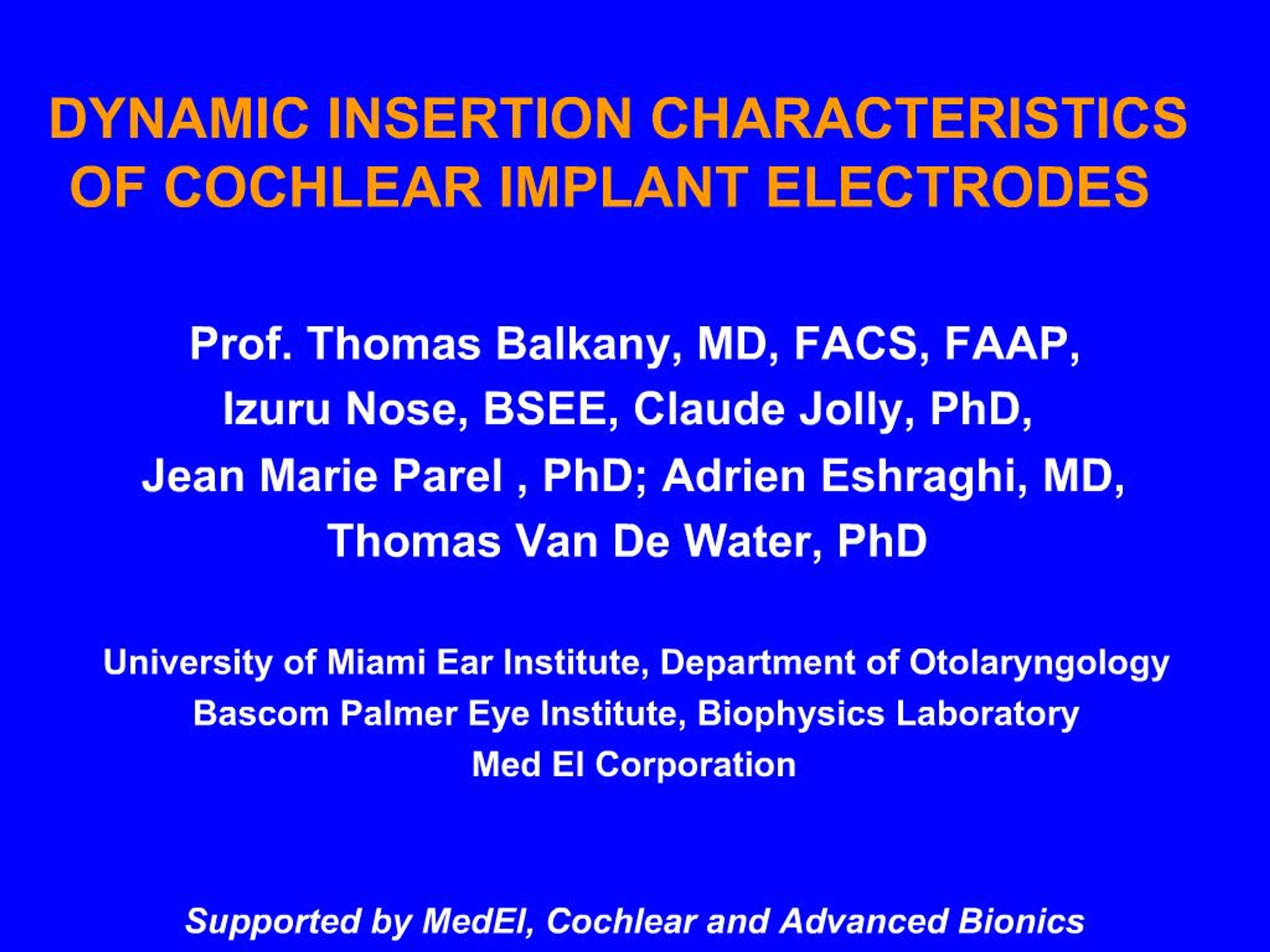 PPT - DYNAMIC INSERTION CHARACTERISTICS OF COCHLEAR IMPLANT ELECTRODES ...