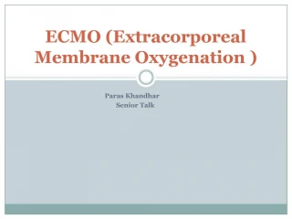 PPT - Extracorporeal Membrane Oxygenation (ECMO) PowerPoint Presentation - ID:729455