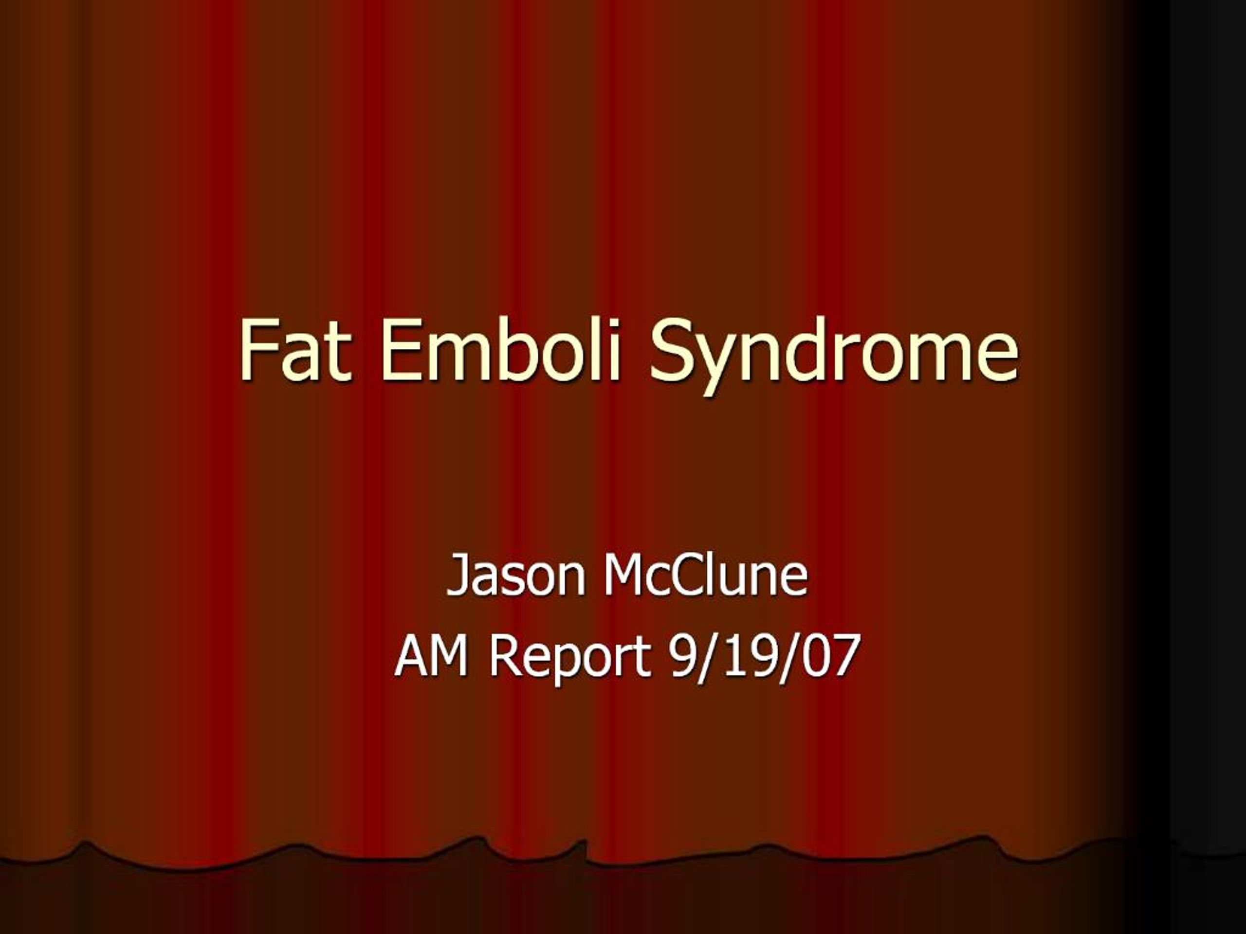 PPT - Fat Emboli Syndrome PowerPoint Presentation, free download - ID ...