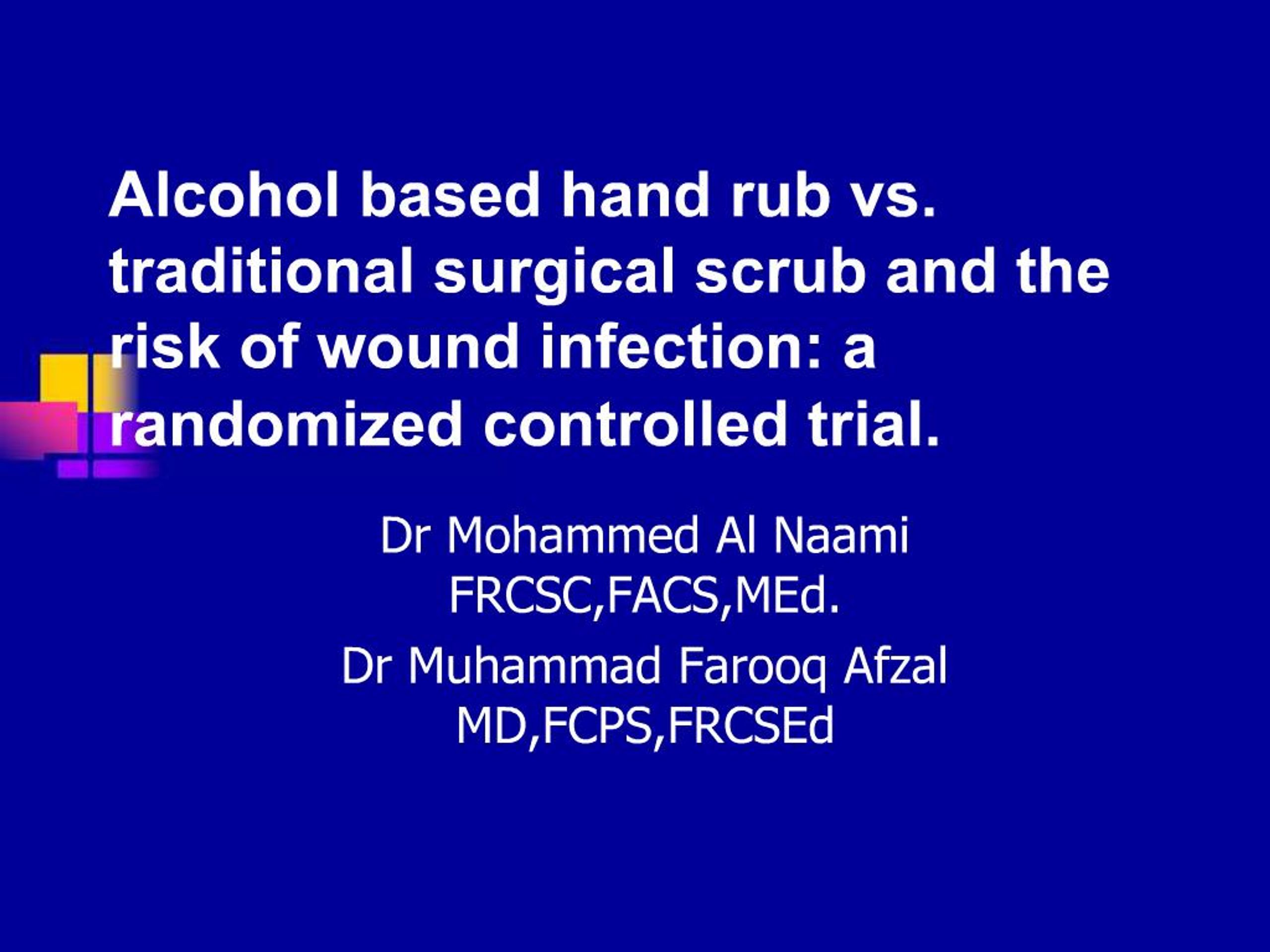 PPT - Alcohol based hand rub vs. traditional surgical scrub and the ...