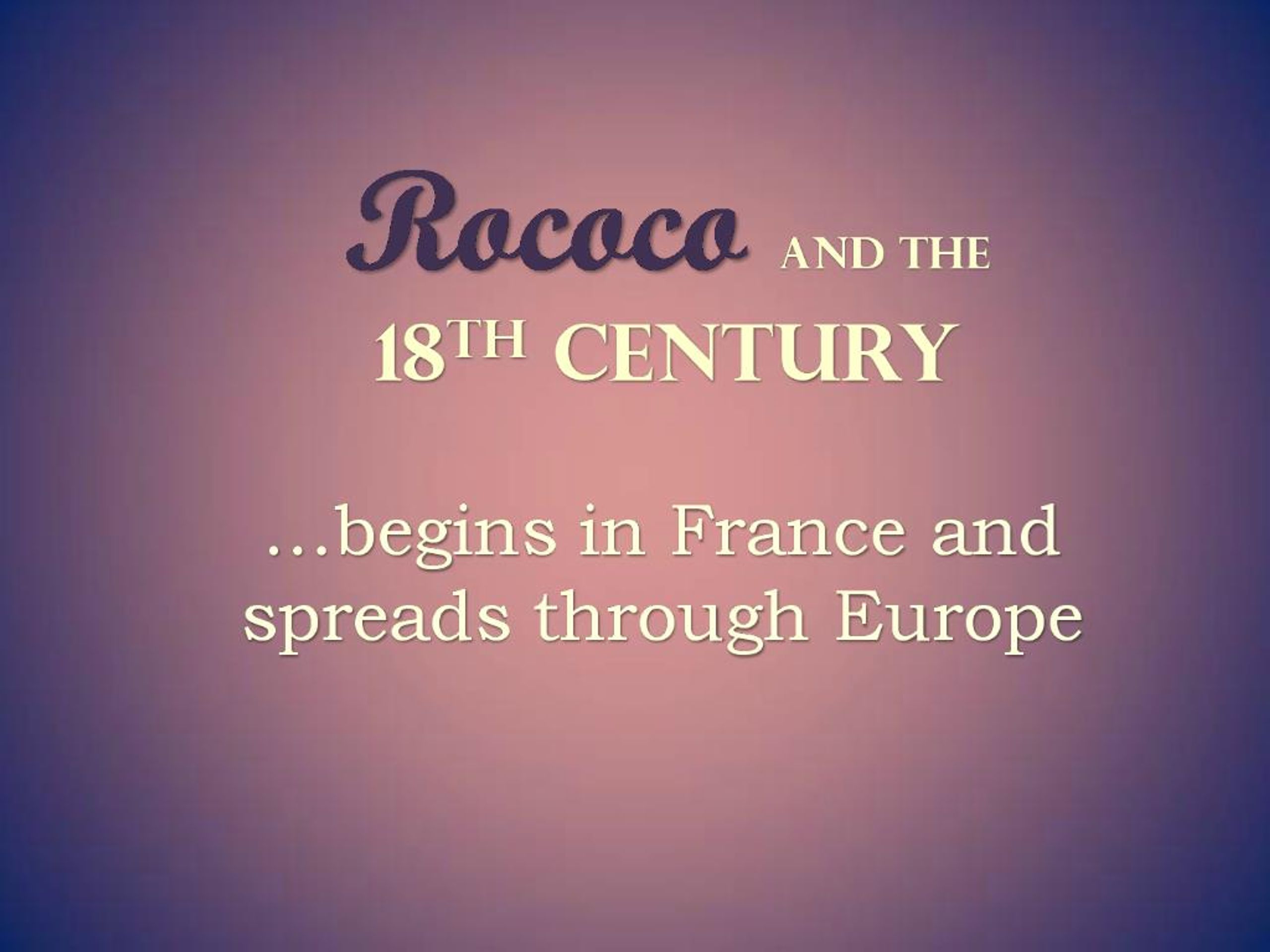 PPT - Rococo and the 18th Century PowerPoint Presentation, free ...