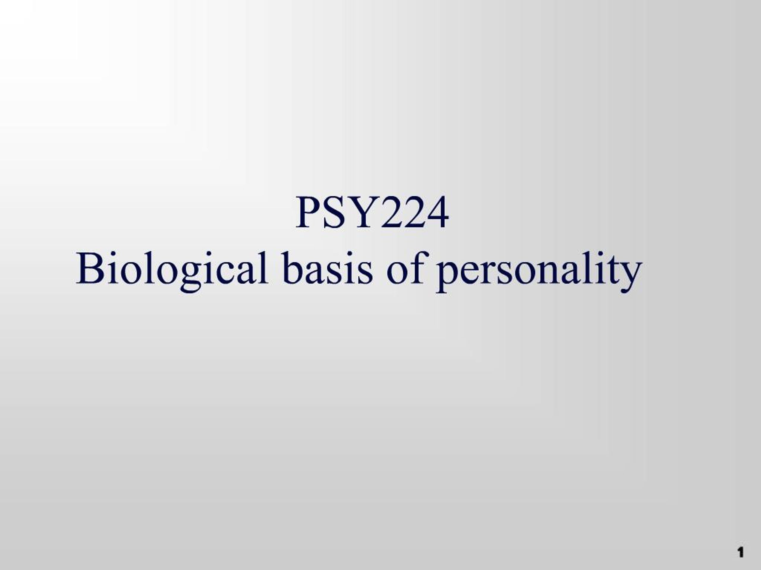 PPT - PSY224 Biological basis of personality PowerPoint Presentation ...
