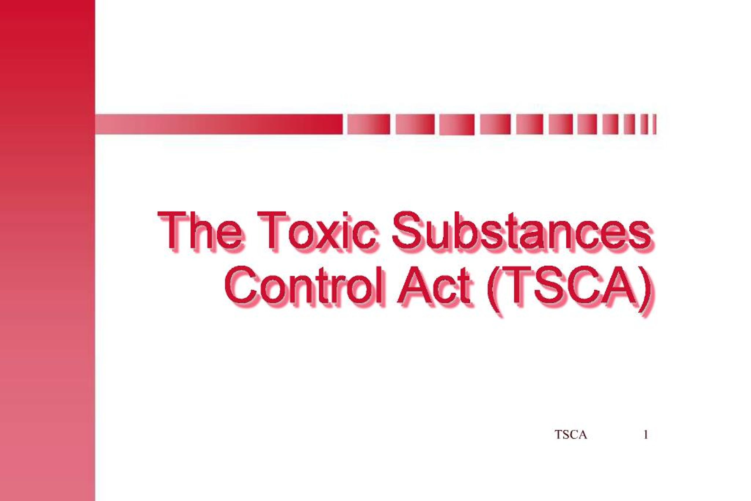PPT - The Toxic Substances Control Act TSCA PowerPoint Presentation ...