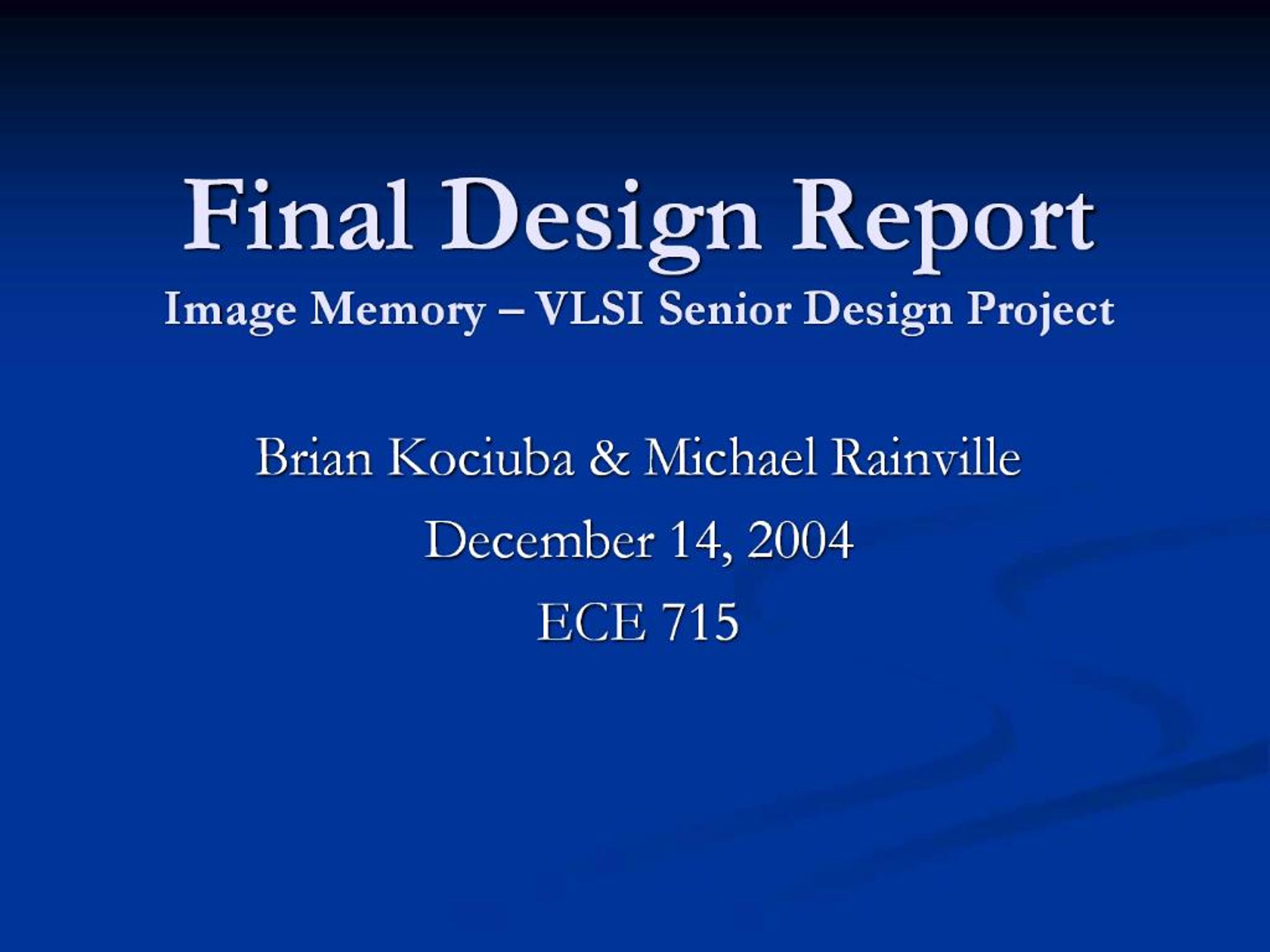PPT - Final Design Report Image Memory VLSI Senior Design Project ...
