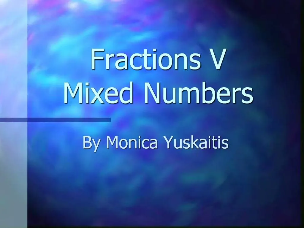 PPT Fractions V Mixed Numbers PowerPoint Presentation Free Download