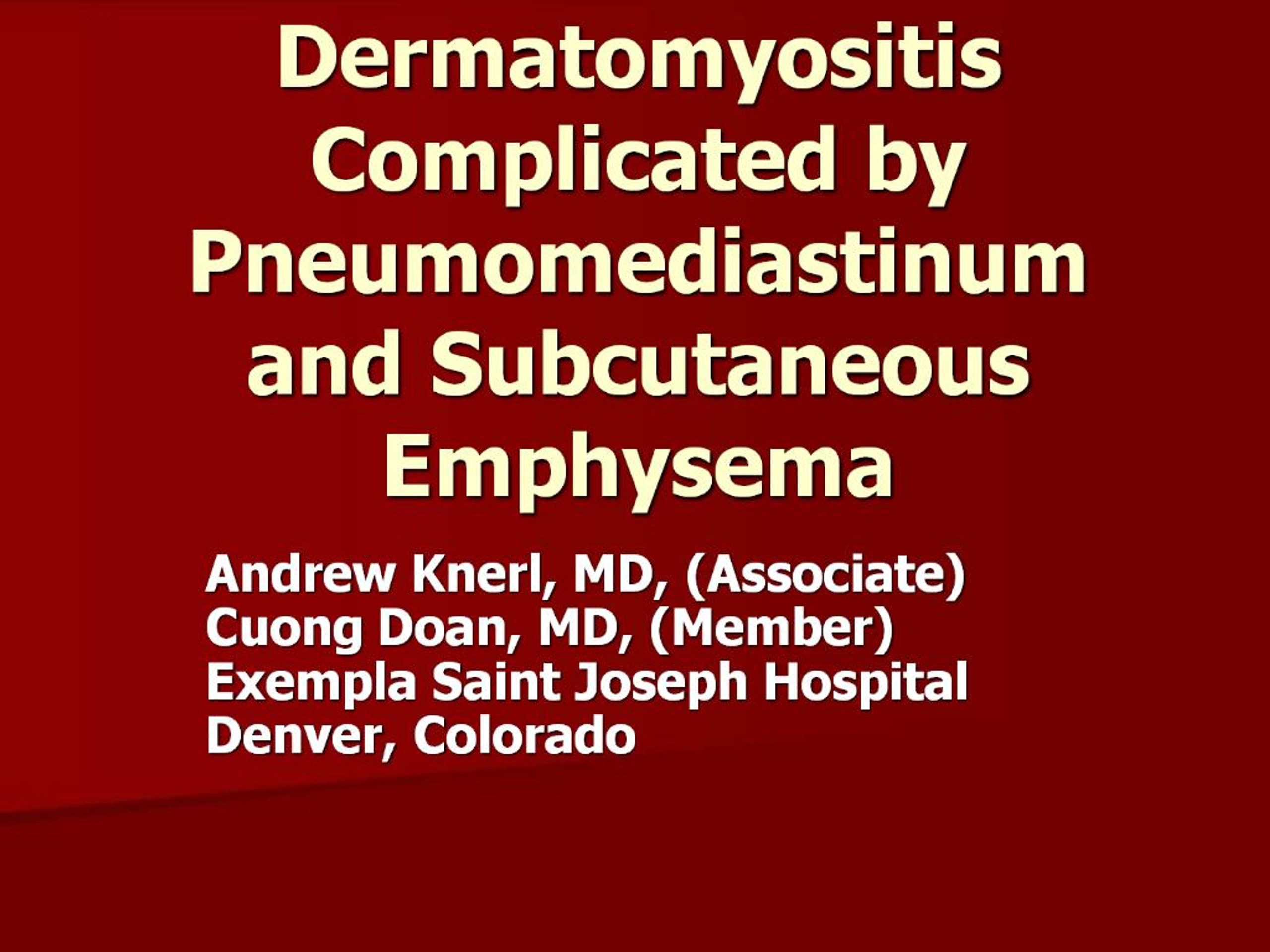 PPT - Dermatomyositis Complicated by Pneumomediastinum and Subcutaneous ...