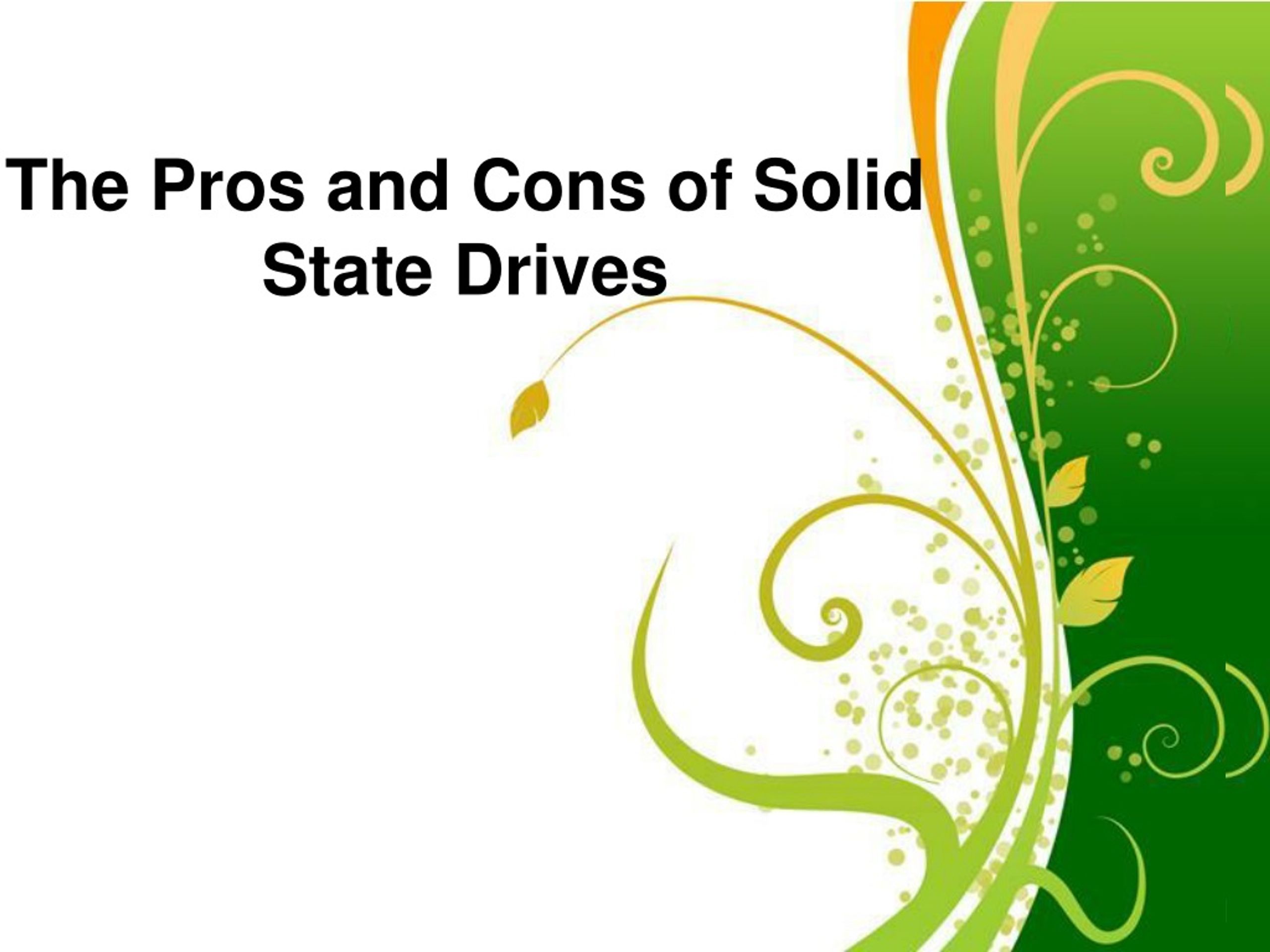 PPT - The Pros and Cons of Solid State Drives PowerPoint Presentation ...