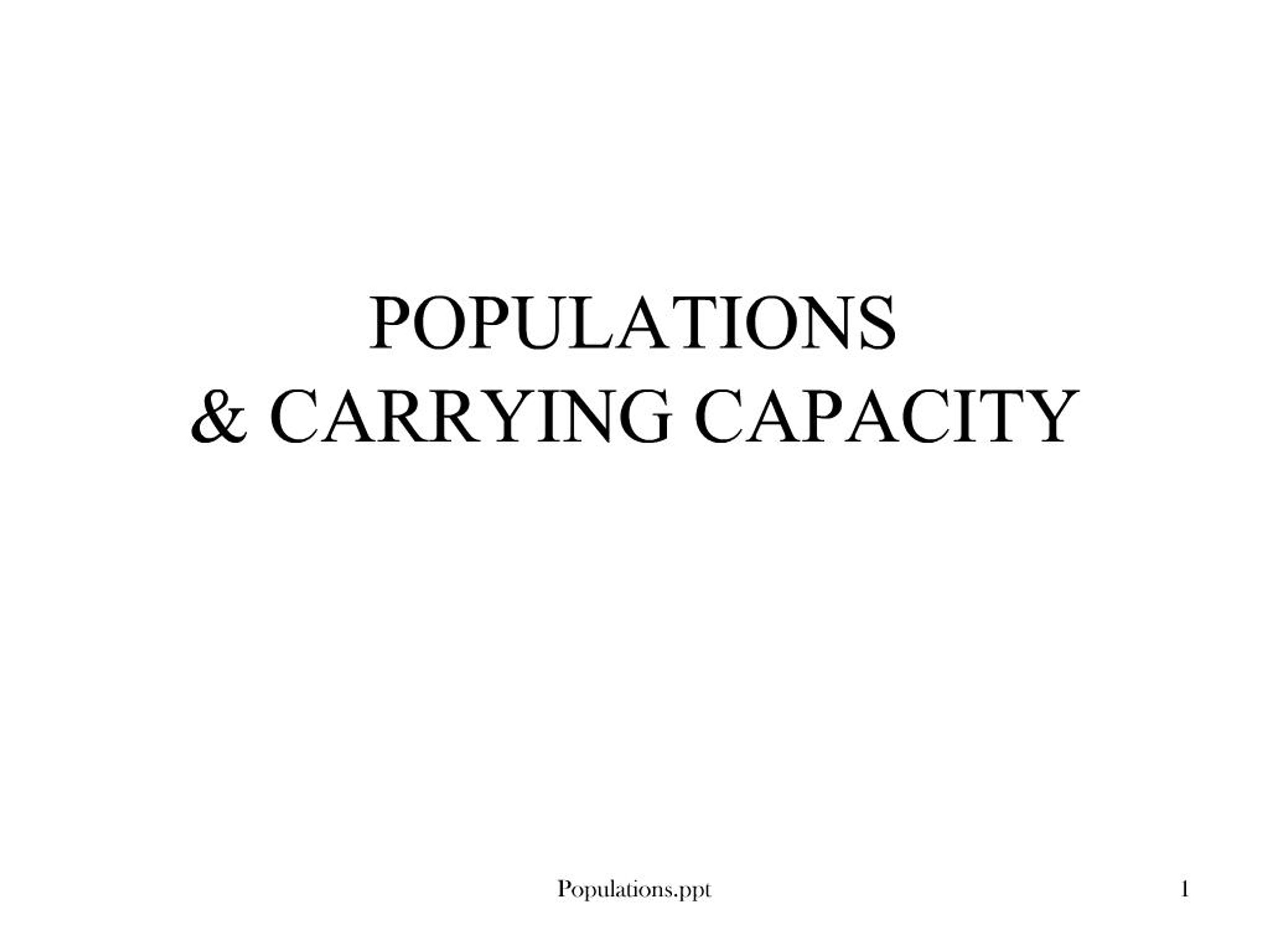 PPT - POPULATIONS CARRYING CAPACITY PowerPoint Presentation, free ...