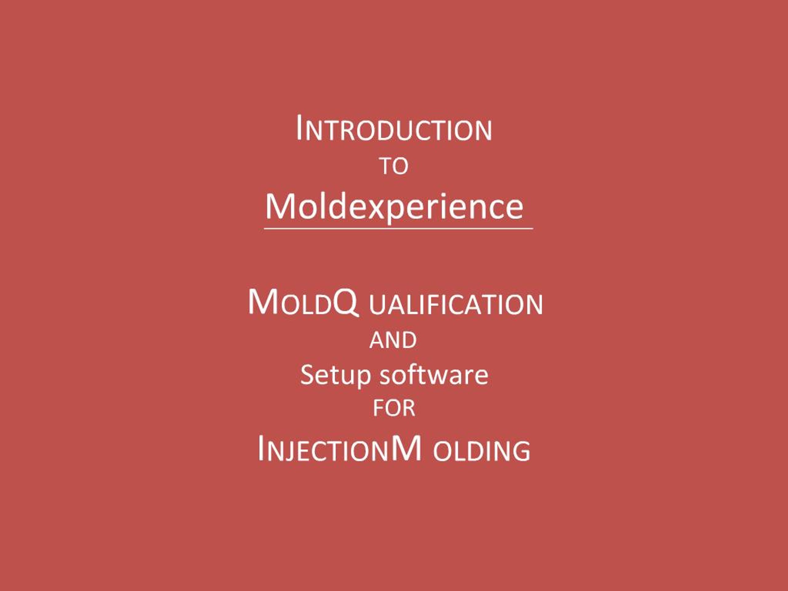 PPT - INTRODUCTION TO Moldexperience MOLD QUALIFICATION AND Setup ...