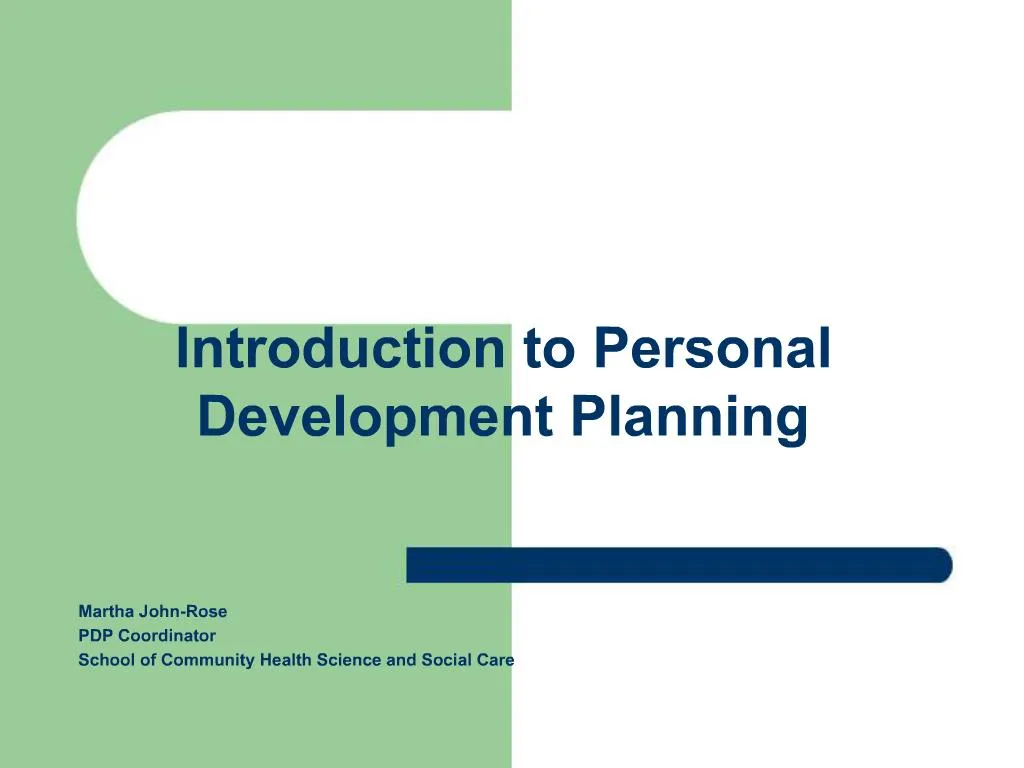 PPT - Introduction to Personal Development Planning Martha John-Rose ...