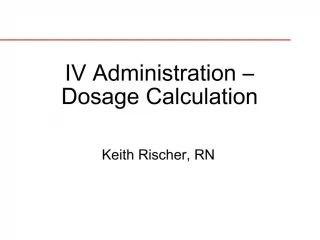 PPT - IV Administration – Dosage Calculation PowerPoint Presentation ...