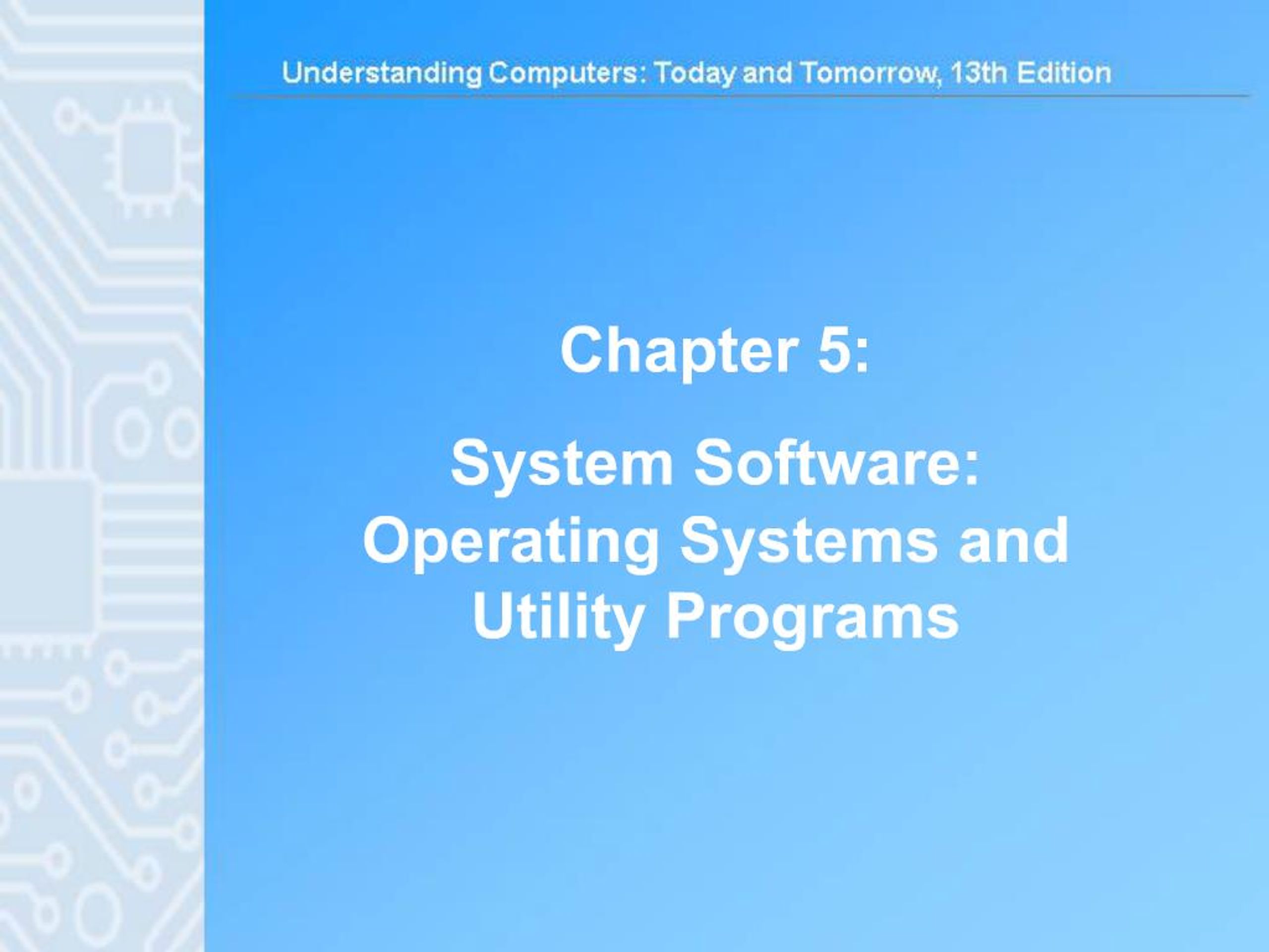 PPT - Chapter 5: System Software: Operating Systems and Utility ...