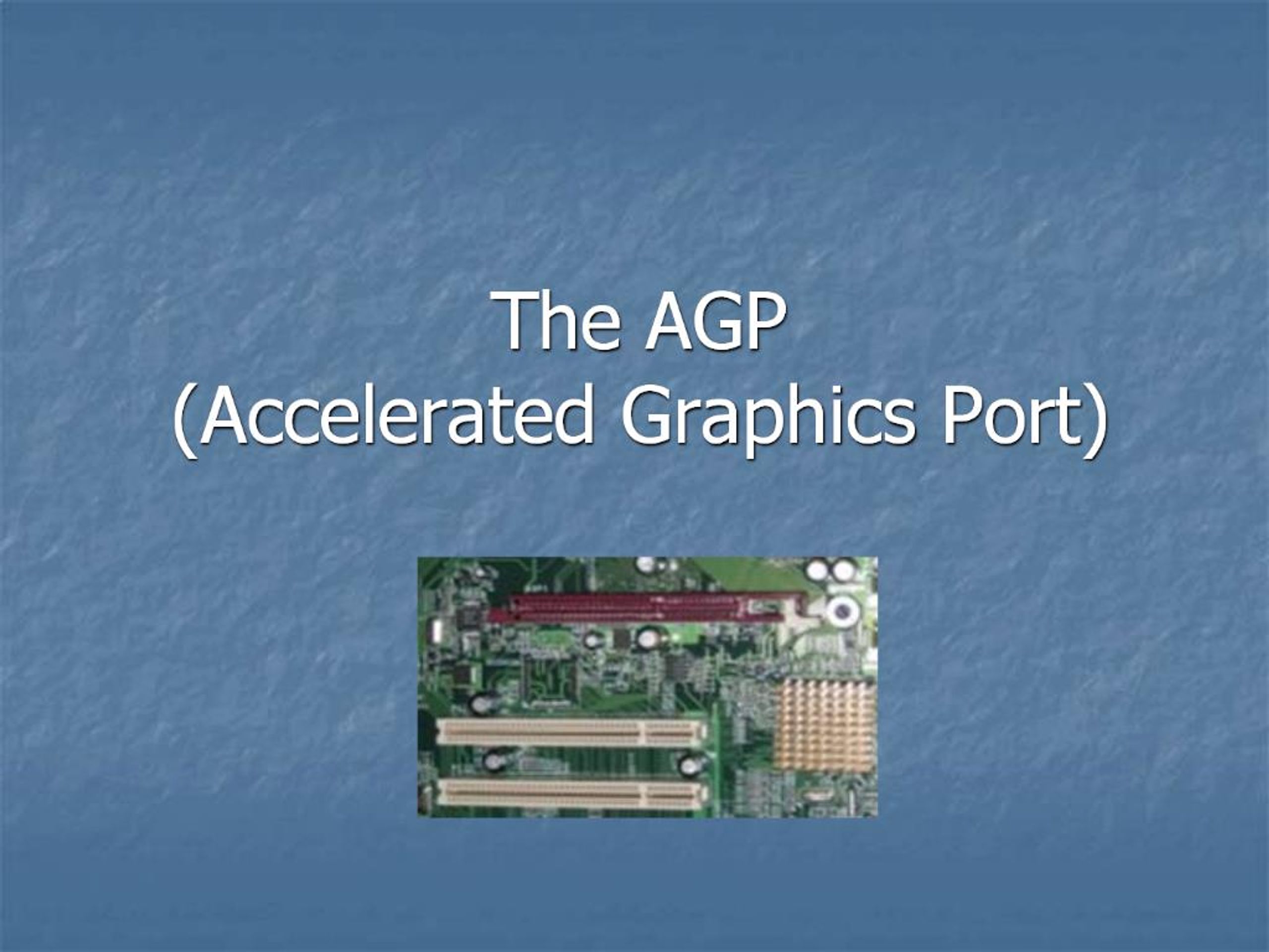 PPT - The AGP Accelerated Graphics Port PowerPoint Presentation, free ...