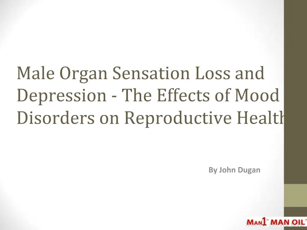 PPT - Male Organ Sensation Loss and Depression - The Effects PowerPoint ...