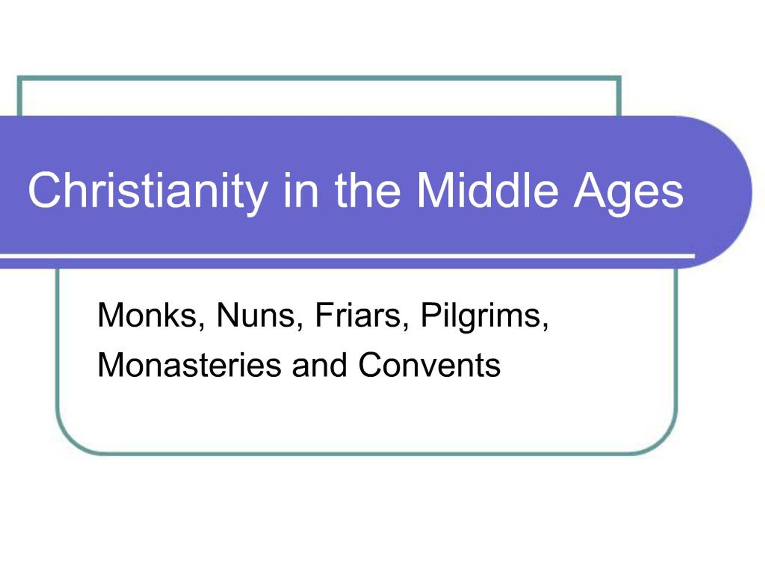PPT - Christianity in the Middle Ages PowerPoint Presentation, free ...