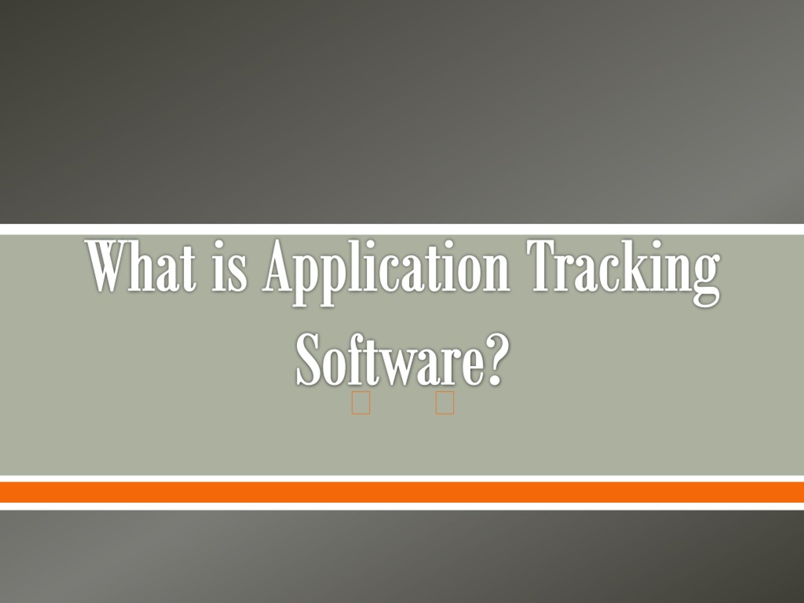 PPT - What is Application Tracking Software PowerPoint Presentation ...
