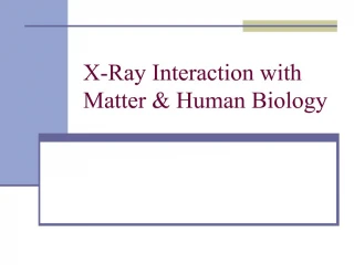 PPT - X-RAY INTERACTION WITH MATTER PowerPoint Presentation, free ...