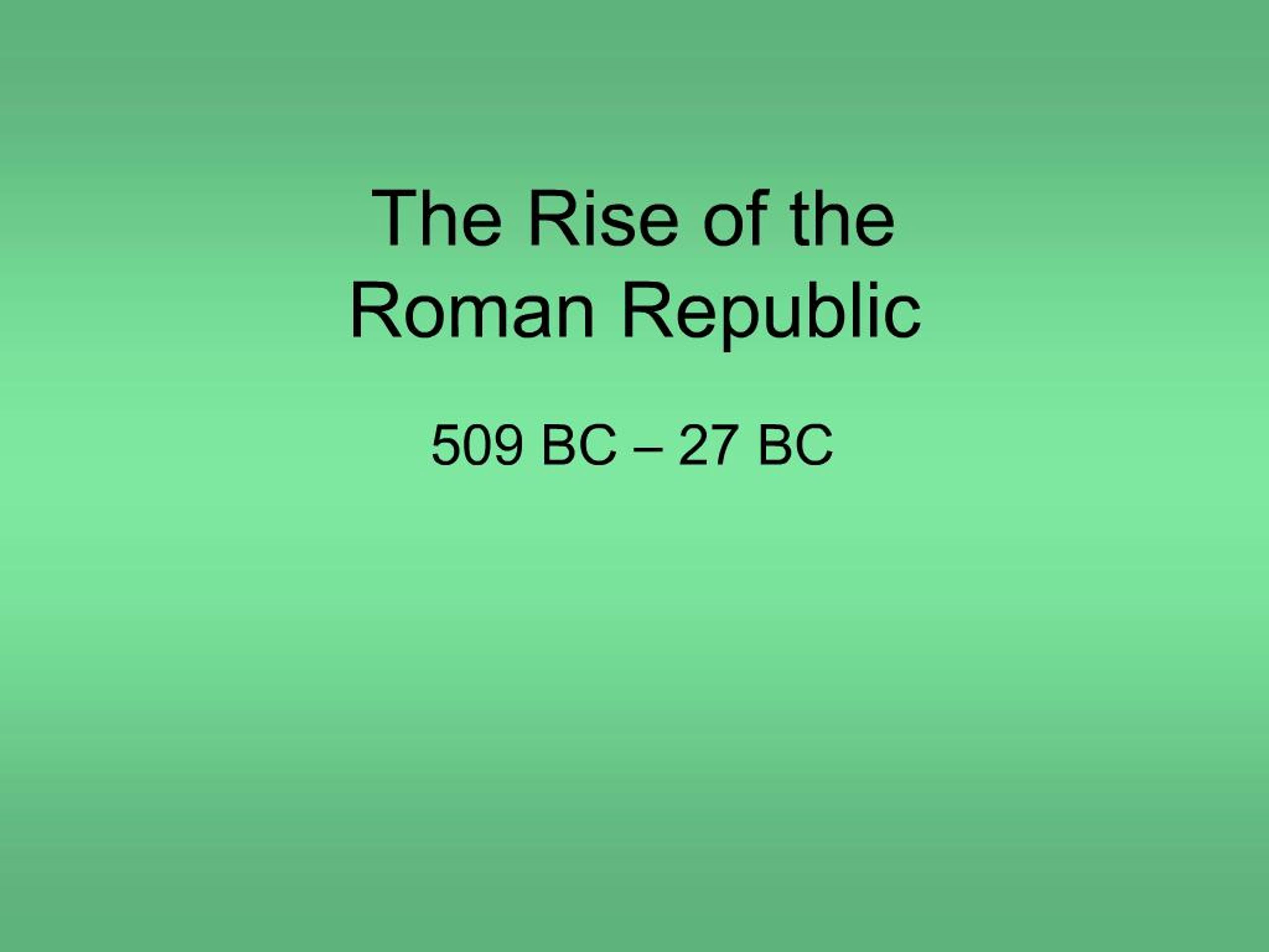 PPT - The Rise of the Roman Republic PowerPoint Presentation, free ...