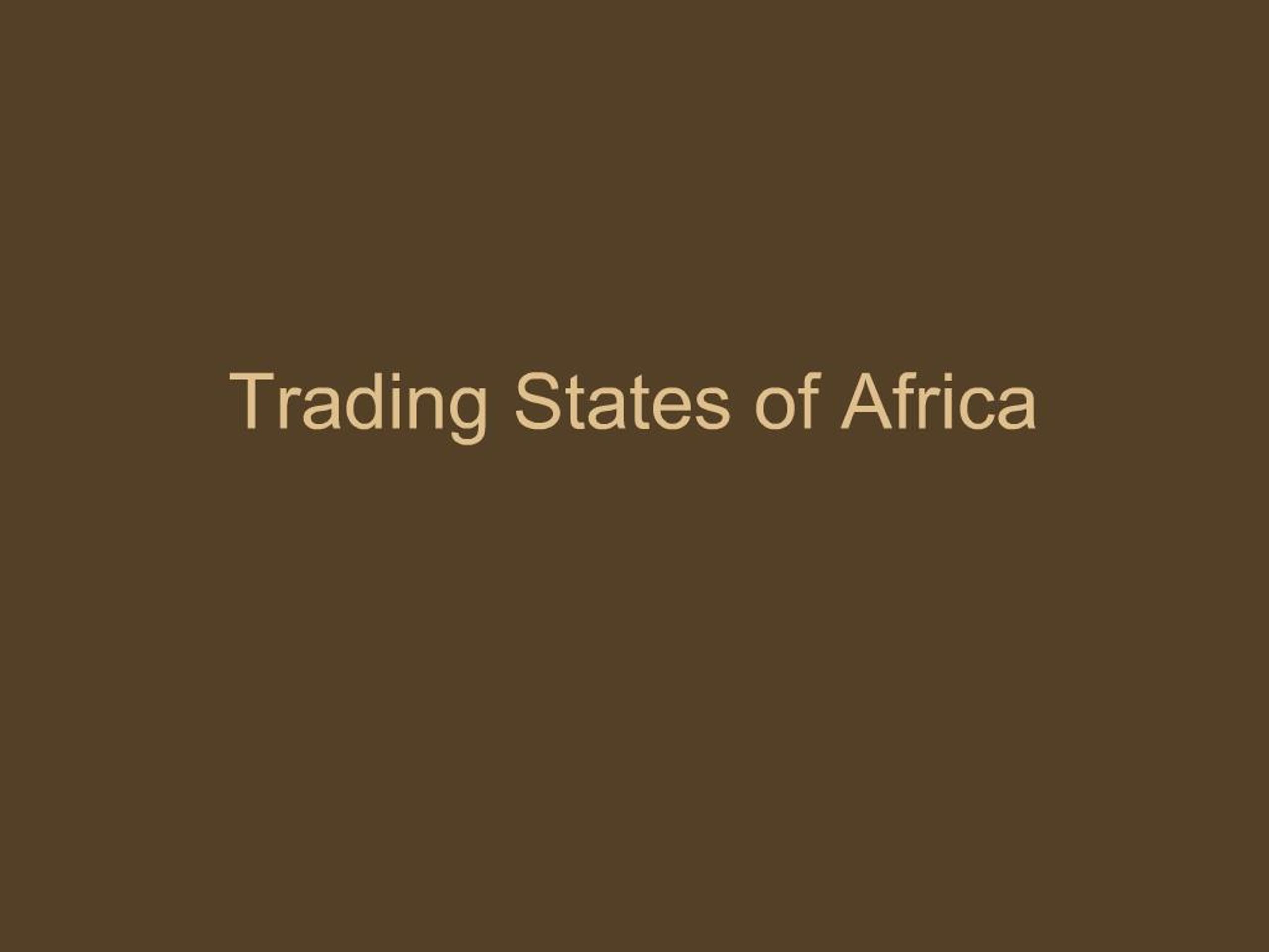PPT - Trading States of Africa PowerPoint Presentation, free download ...