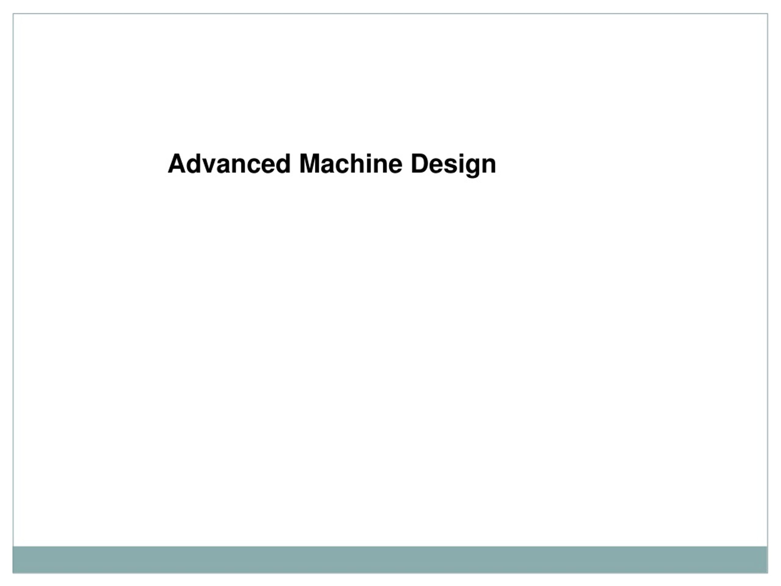 PPT - Advanced Machine Design PowerPoint Presentation, free download ...