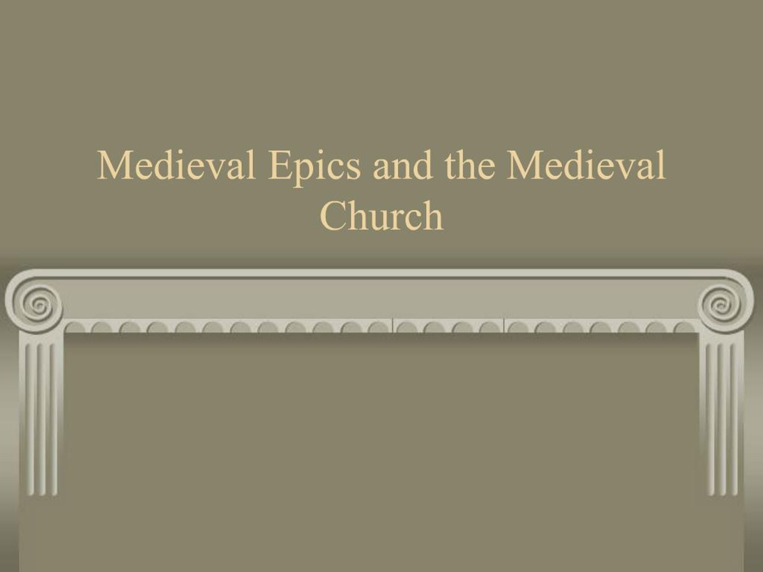 PPT - Medieval Epics and the Medieval Church PowerPoint Presentation ...