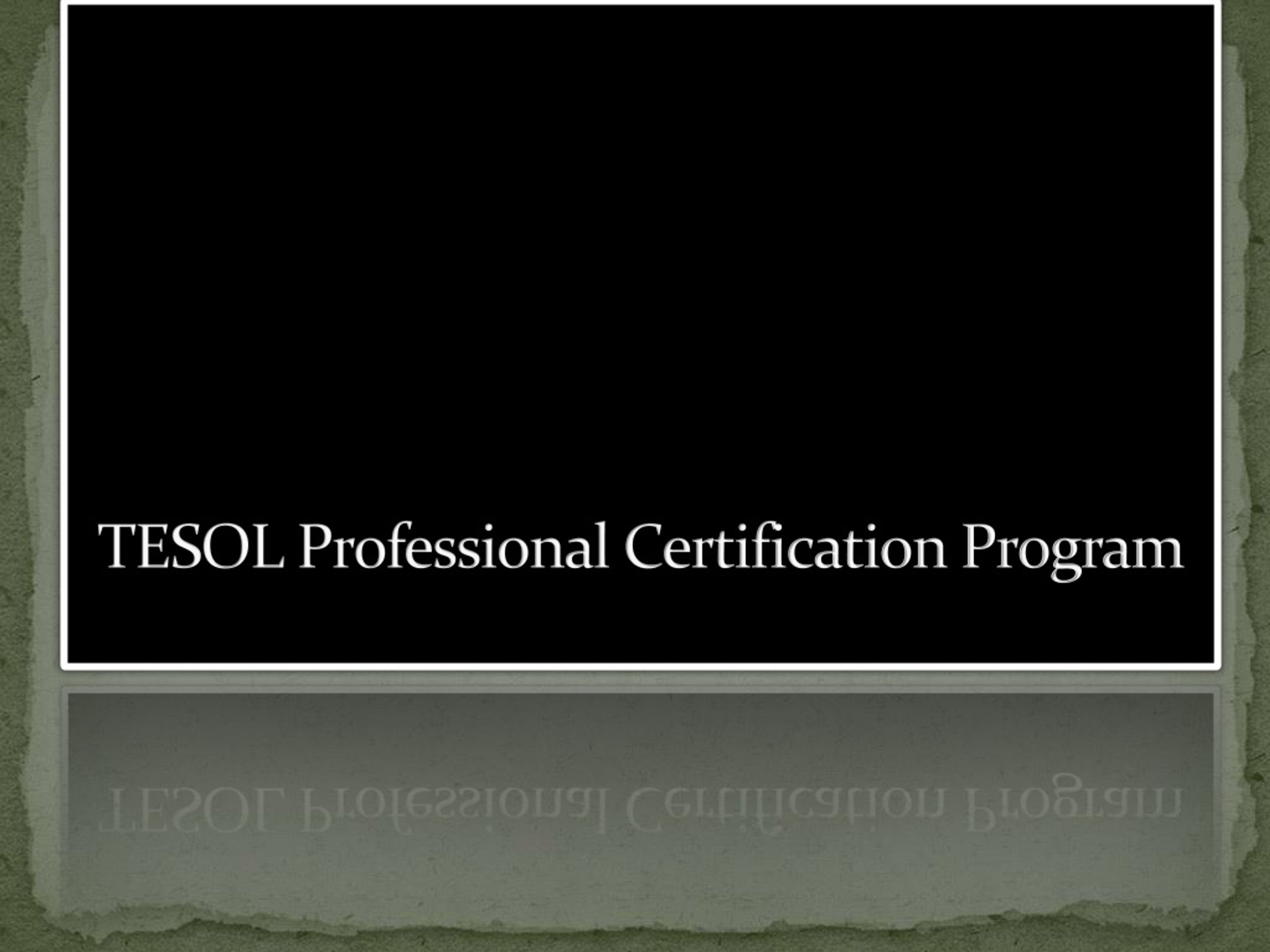 PPT - TESOL Professional Certification Program PowerPoint Presentation ...