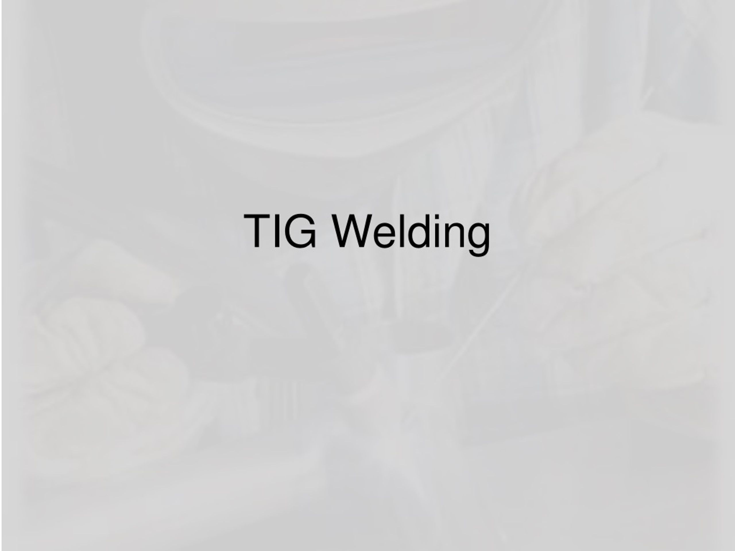 PPT - TIG Welding PowerPoint Presentation, free download - ID:1405711