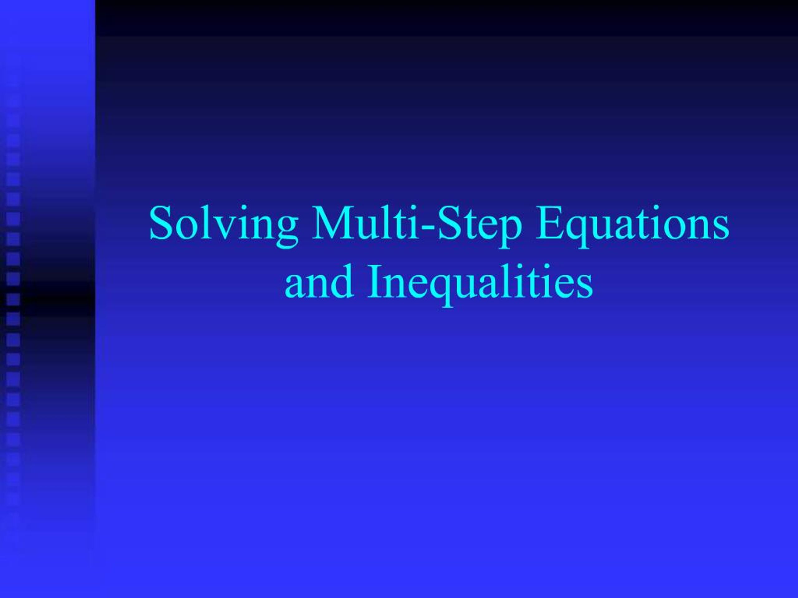 PPT - Solving Multi-Step Equations and Inequalities PowerPoint ...