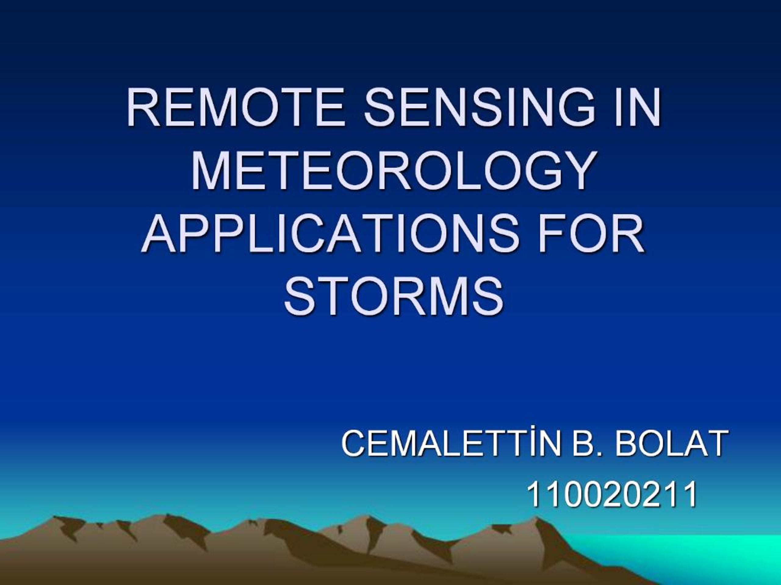 PPT - REMOTE SENSING IN METEOROLOGY APPLICATIONS FOR STORMS PowerPoint ...