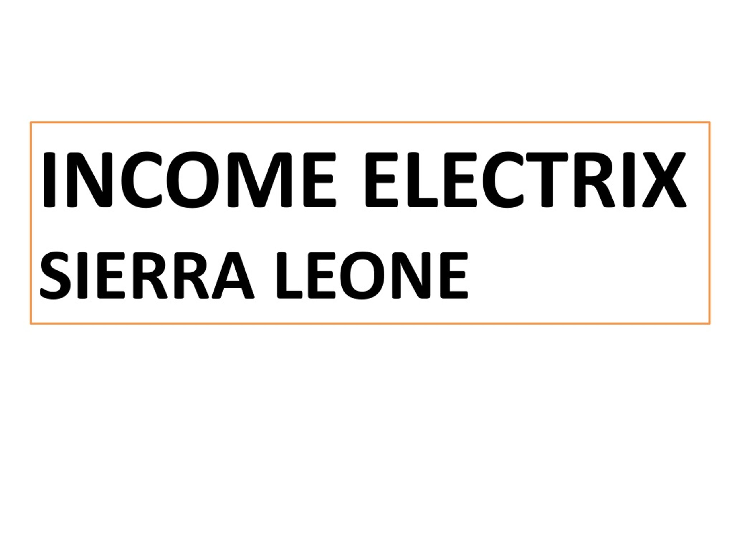 PPT - Income Electrix Sierra Leone PowerPoint Presentation, free ...