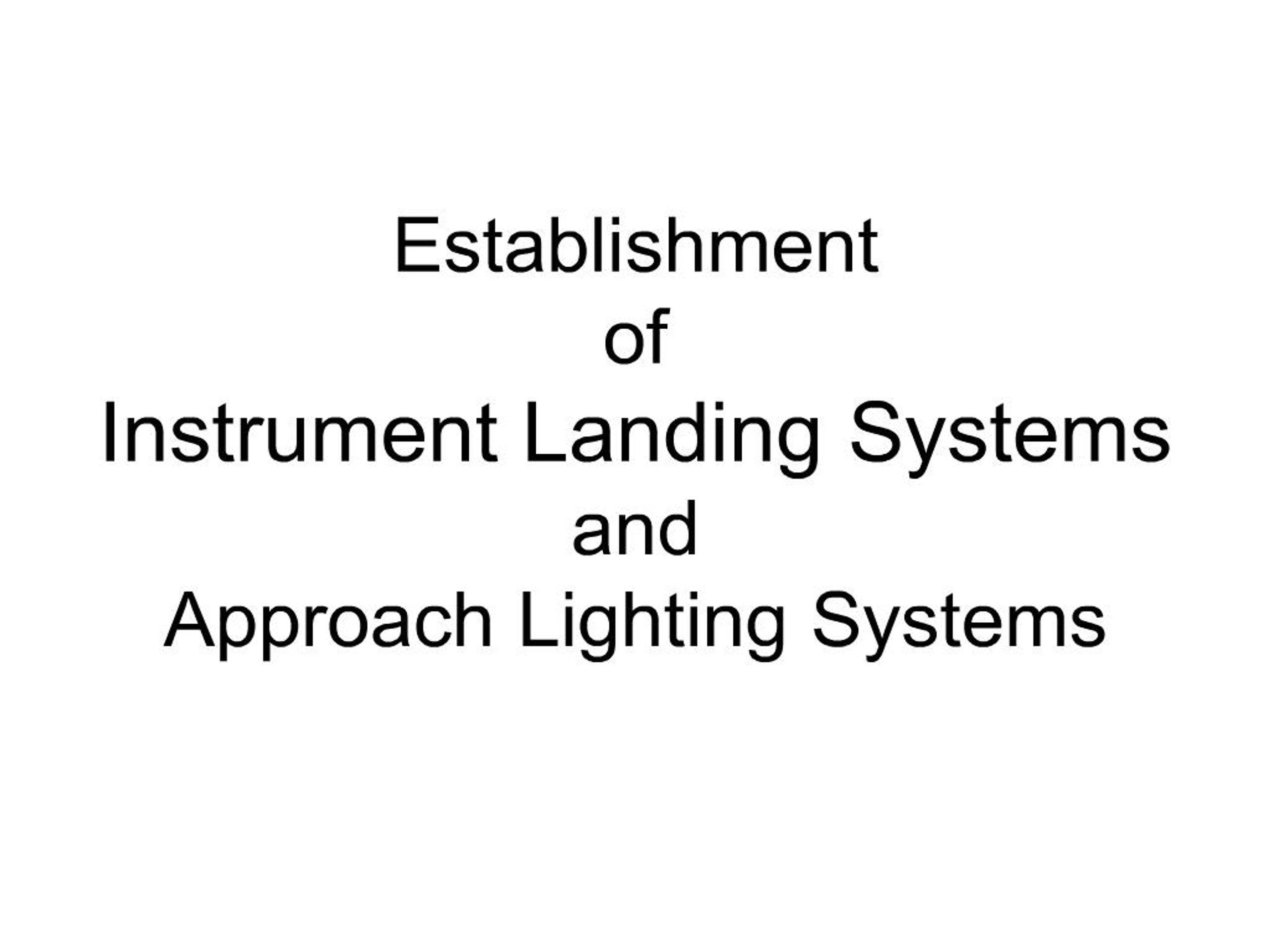 PPT - establishment of instrument landing systems and approach lighting ...