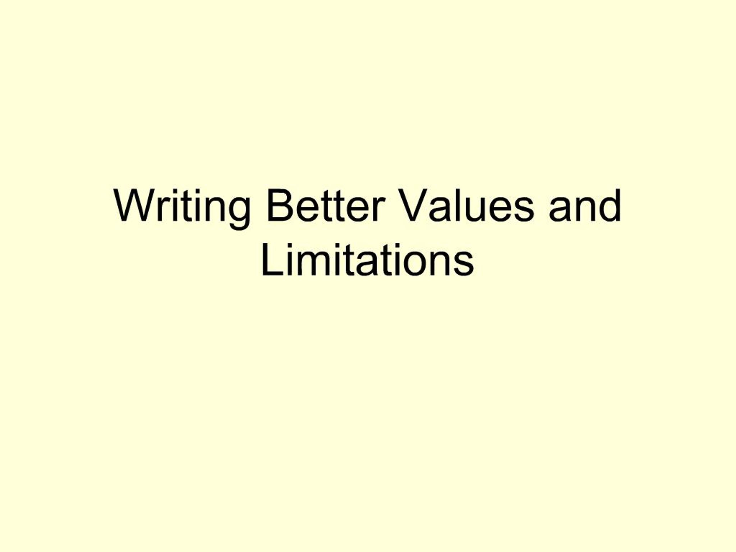 PPT - Writing Better Values and Limitations PowerPoint Presentation ...