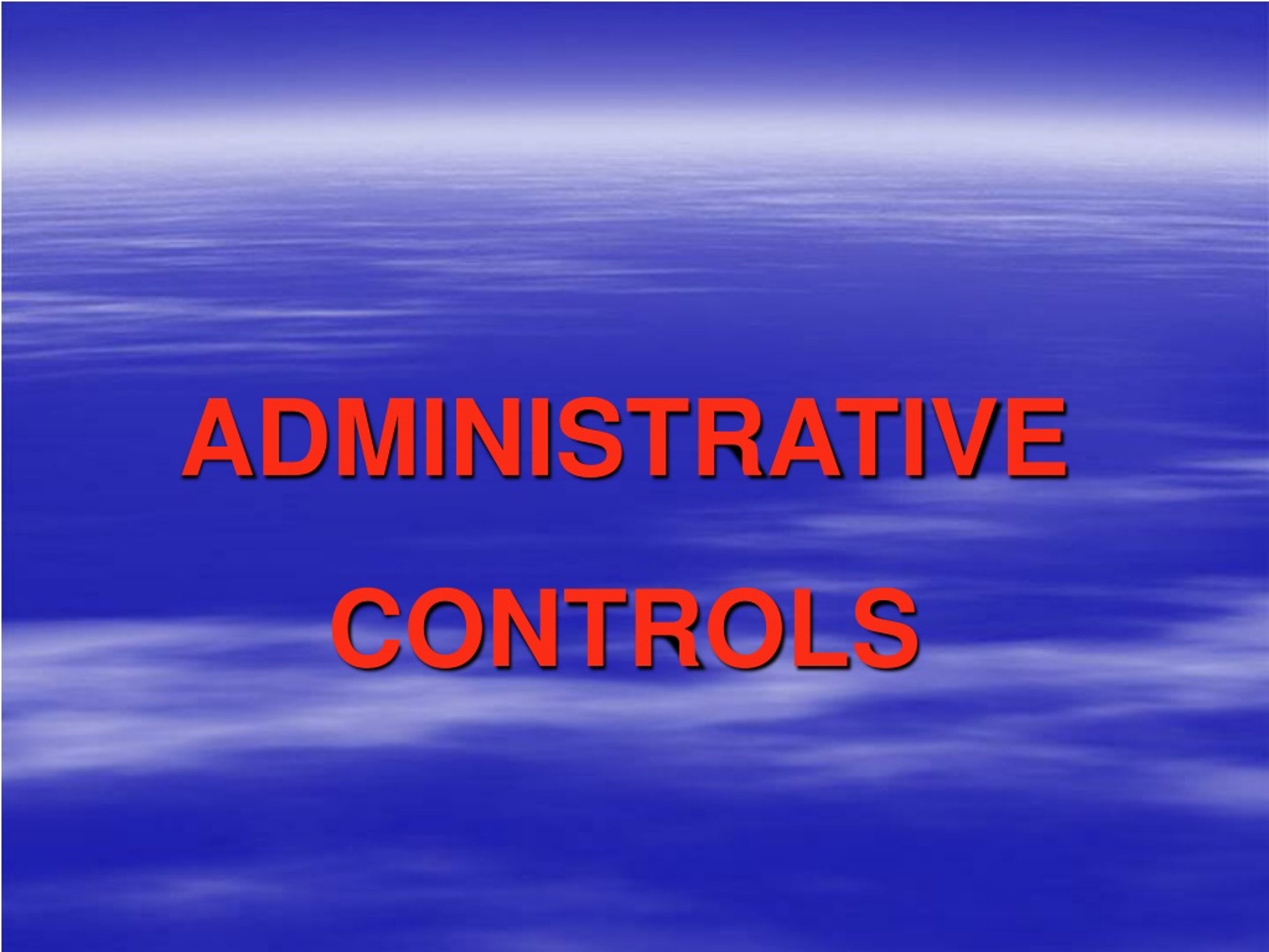 PPT - ADMINISTRATIVE CONTROLS PowerPoint Presentation, free download ...