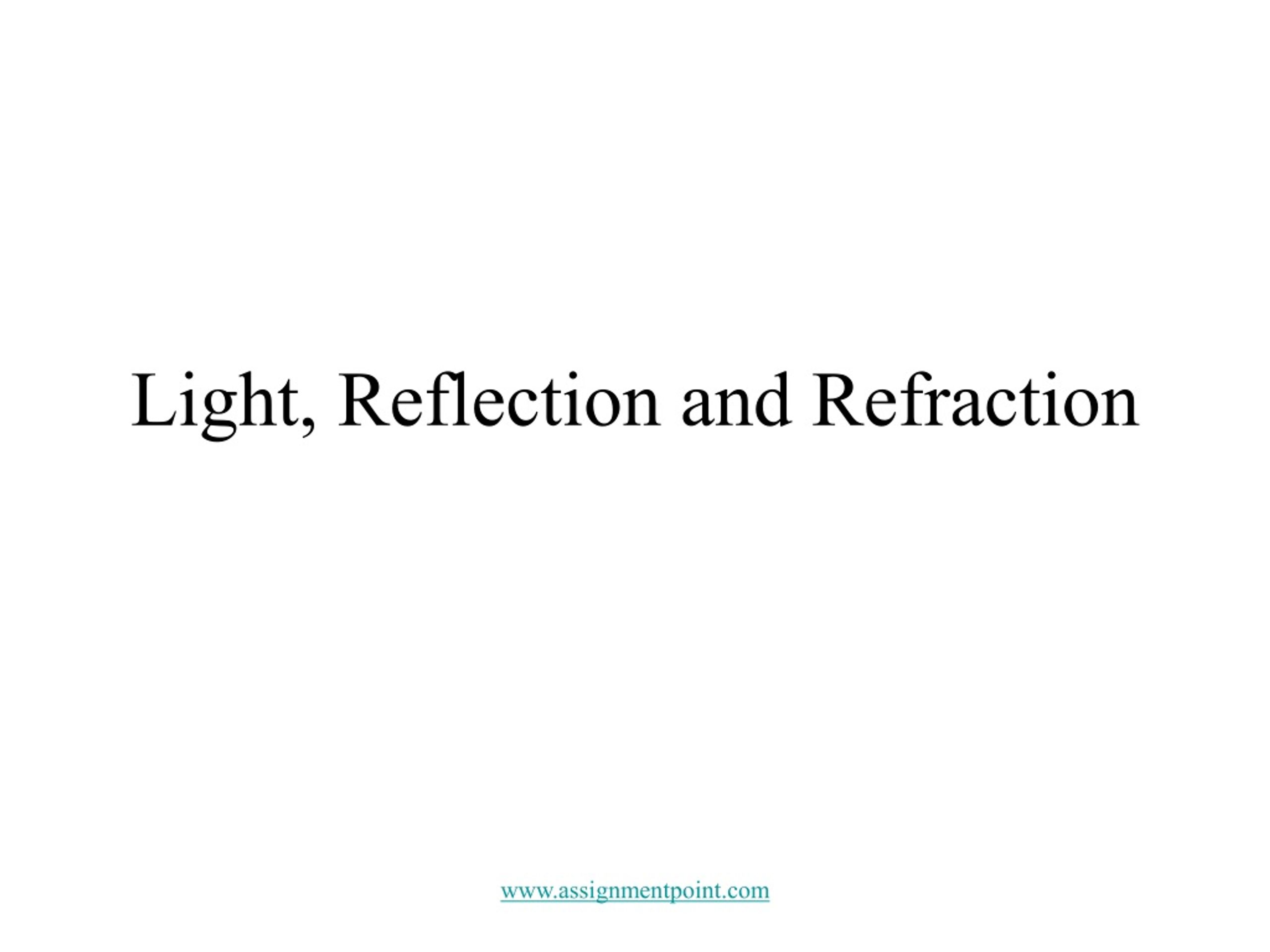 PPT - Light, Reflection and Refraction PowerPoint Presentation, free ...