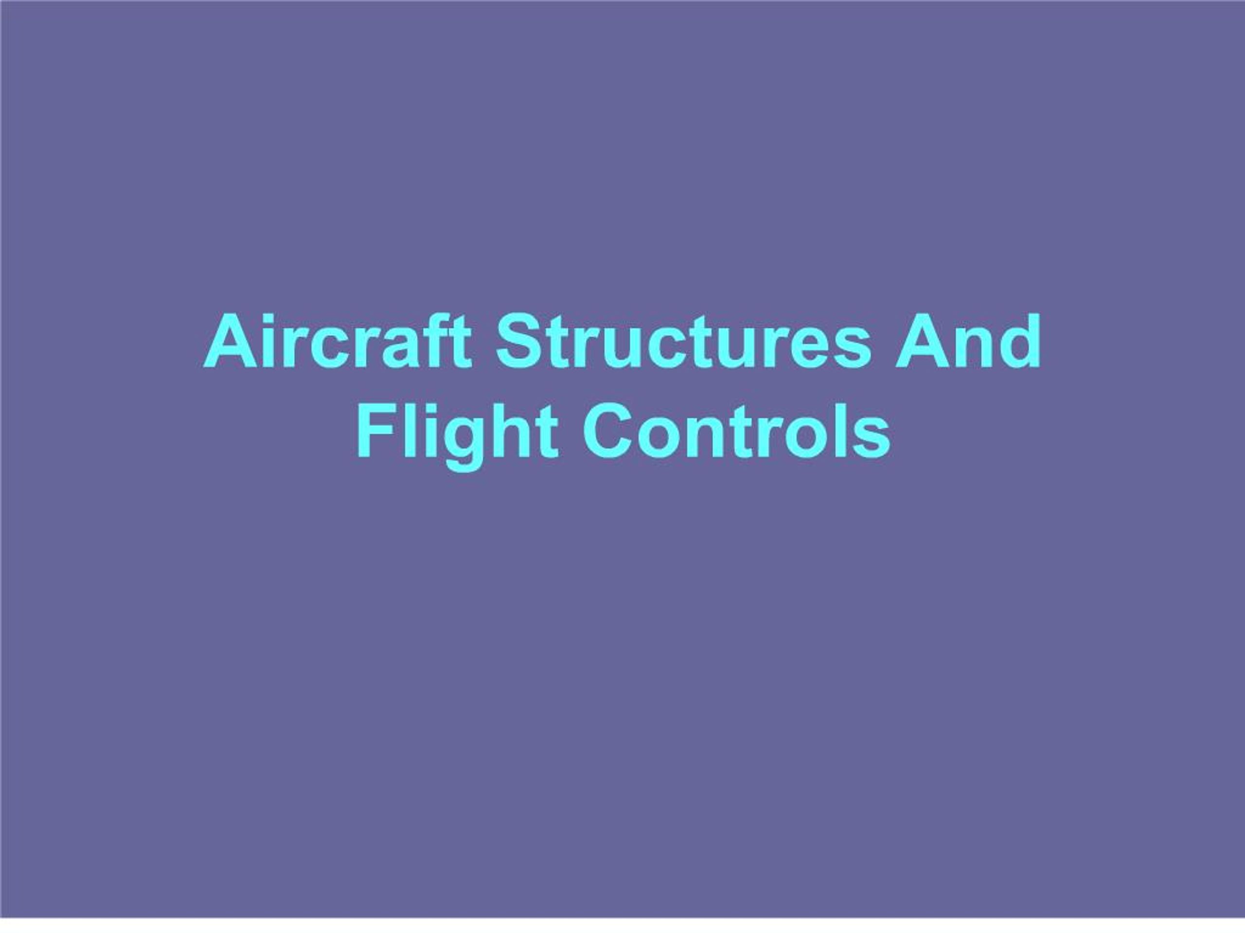 PPT - aircraft structures and flight controls PowerPoint Presentation ...