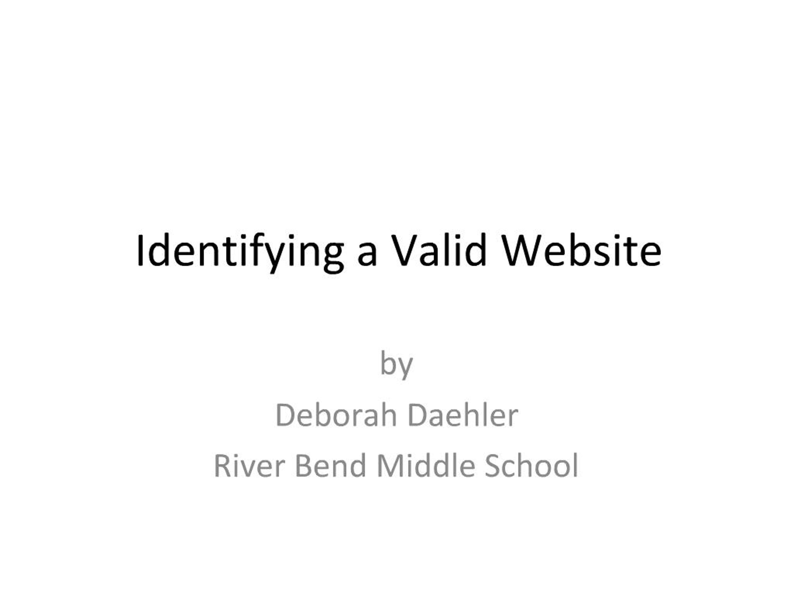 PPT - Identifying a Valid Website: Evaluating the Credibility of Online ...