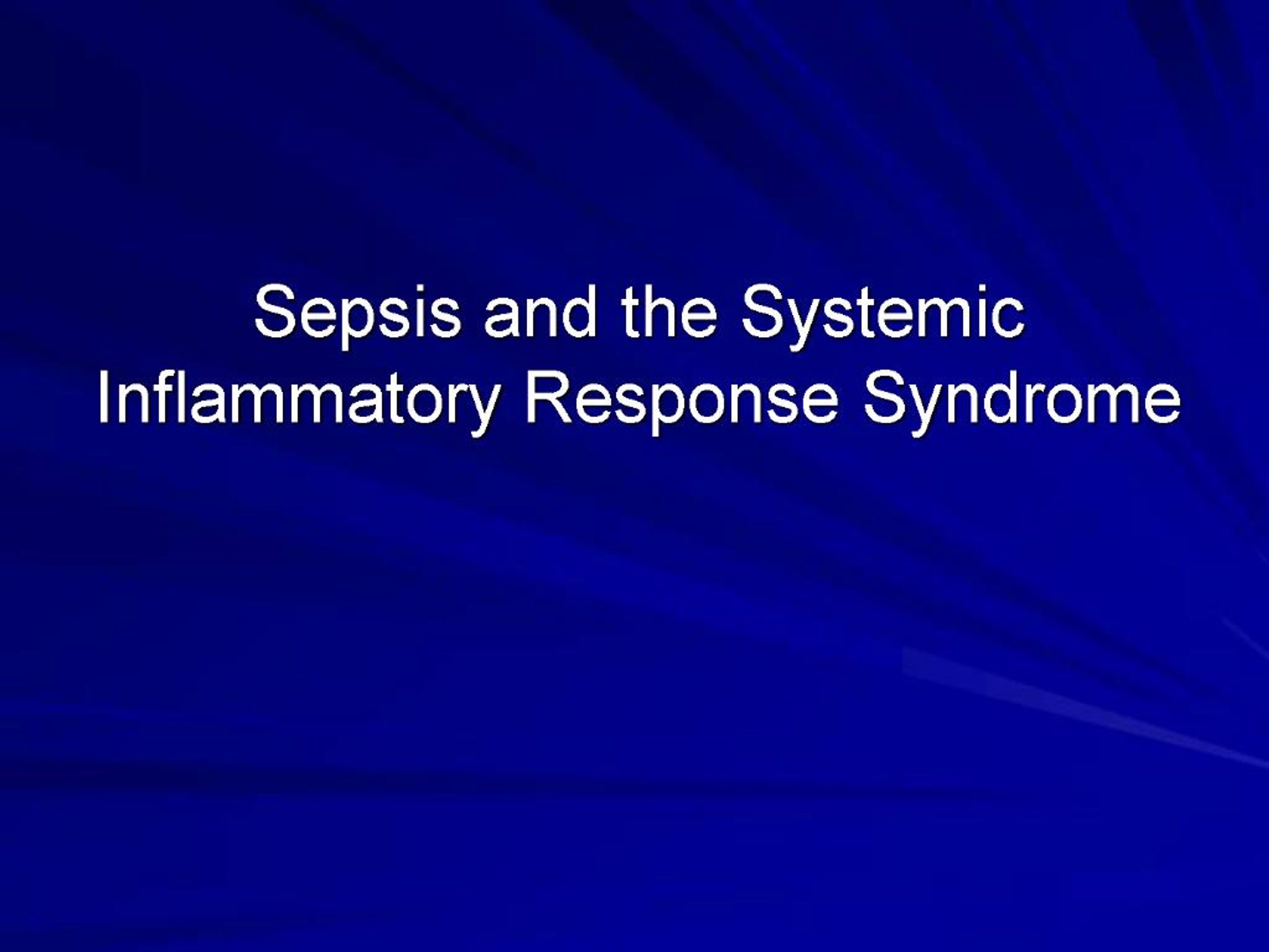 PPT - Sepsis and the Systemic Inflammatory Response Syndrome PowerPoint ...