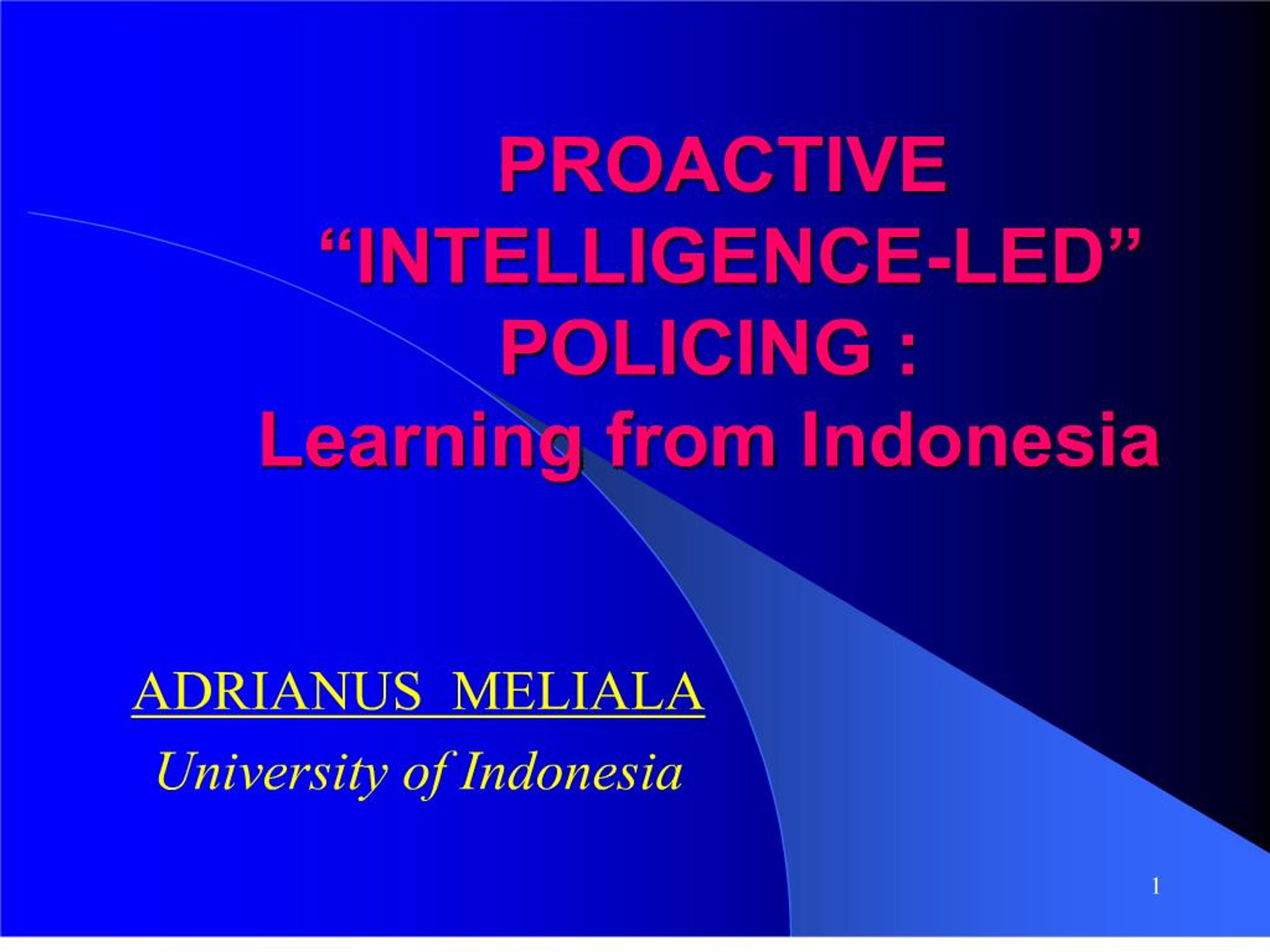 PPT - proactive intelligence-led policing : learning from indonesia ...