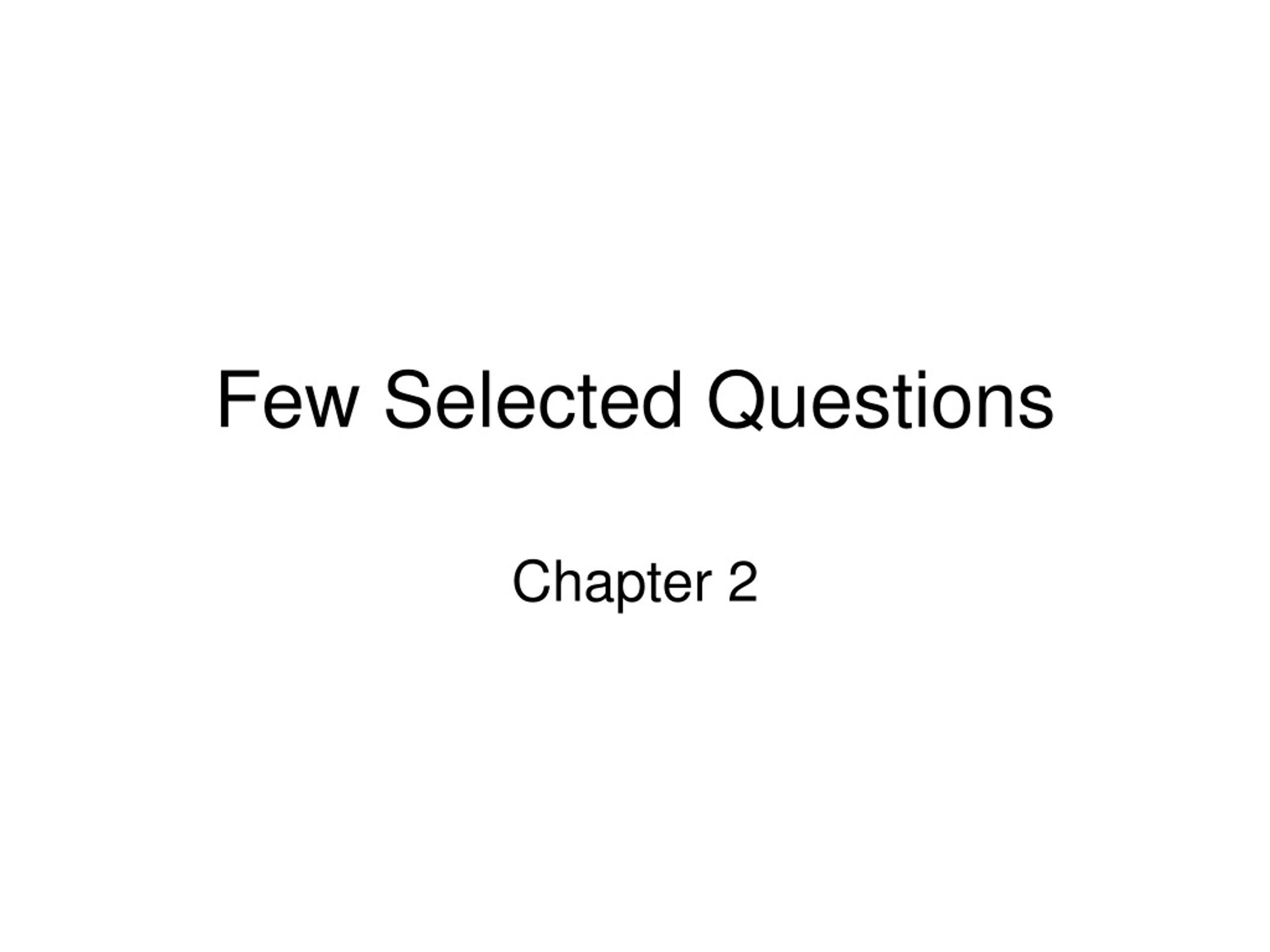 PPT - Few Selected Questions PowerPoint Presentation, free download ...