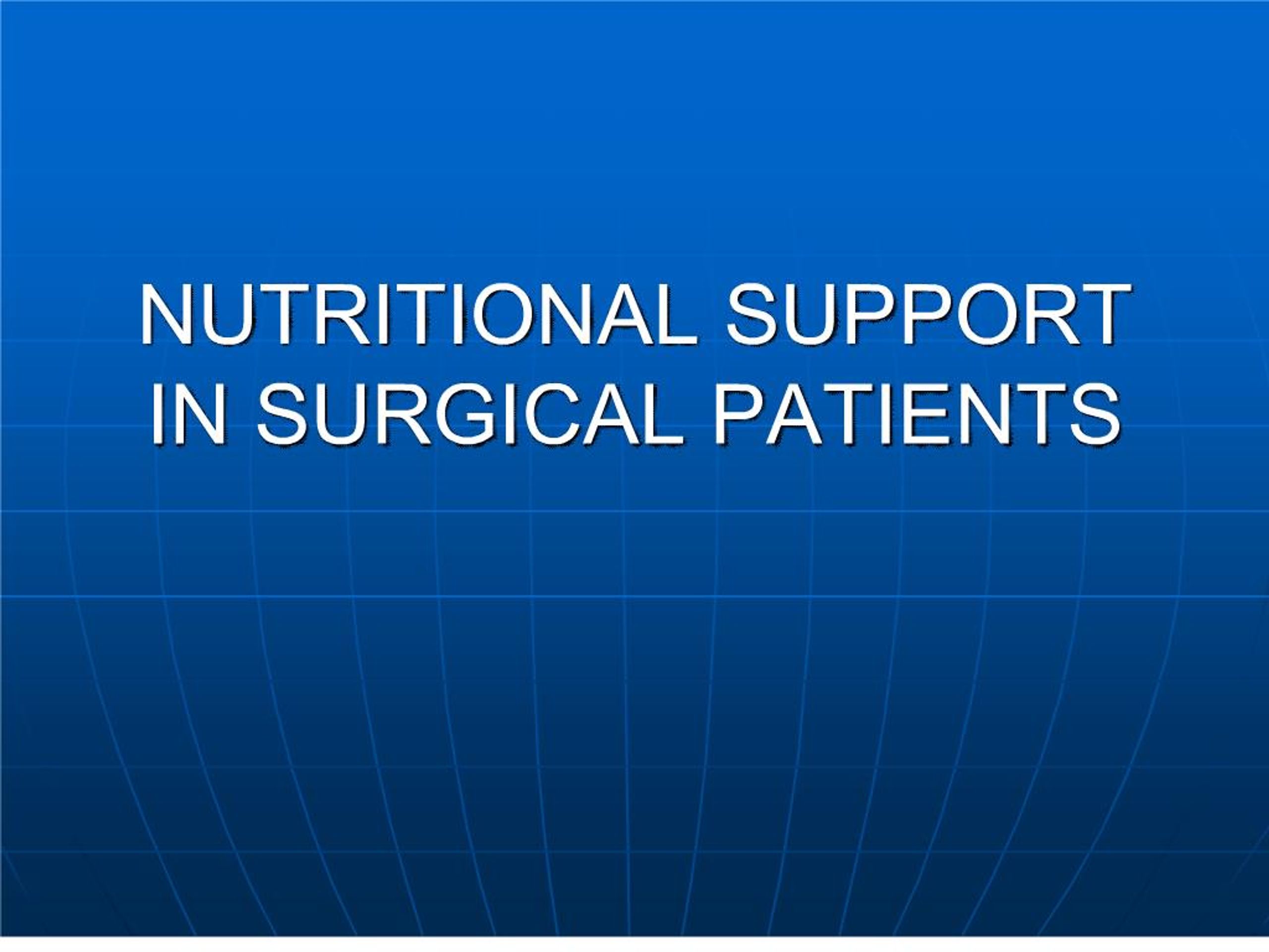 PPT - nutritional support in surgical patients PowerPoint Presentation ...