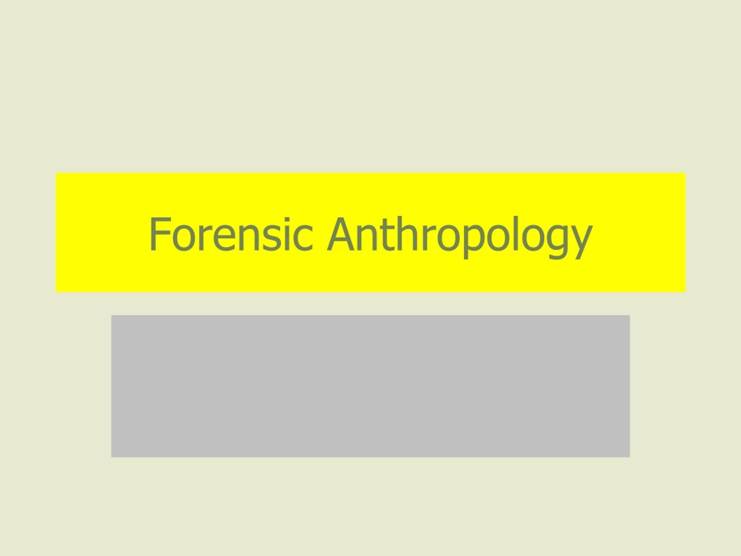PPT - Forensic Anthropology PowerPoint Presentation, free download - ID ...